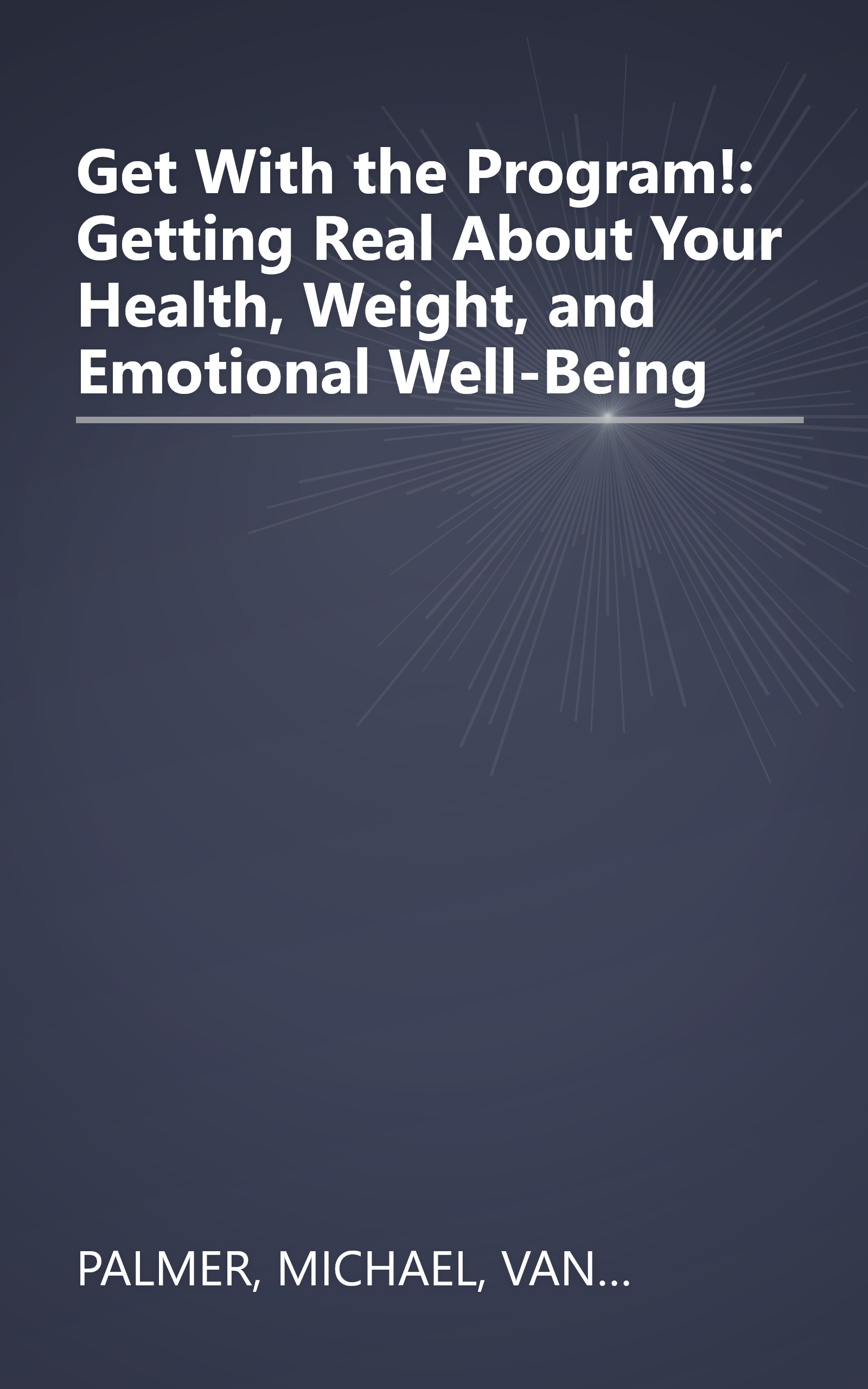 Get With the Program!: Getting Real About Your Health, Weight, and Emotional Well-Being book cover