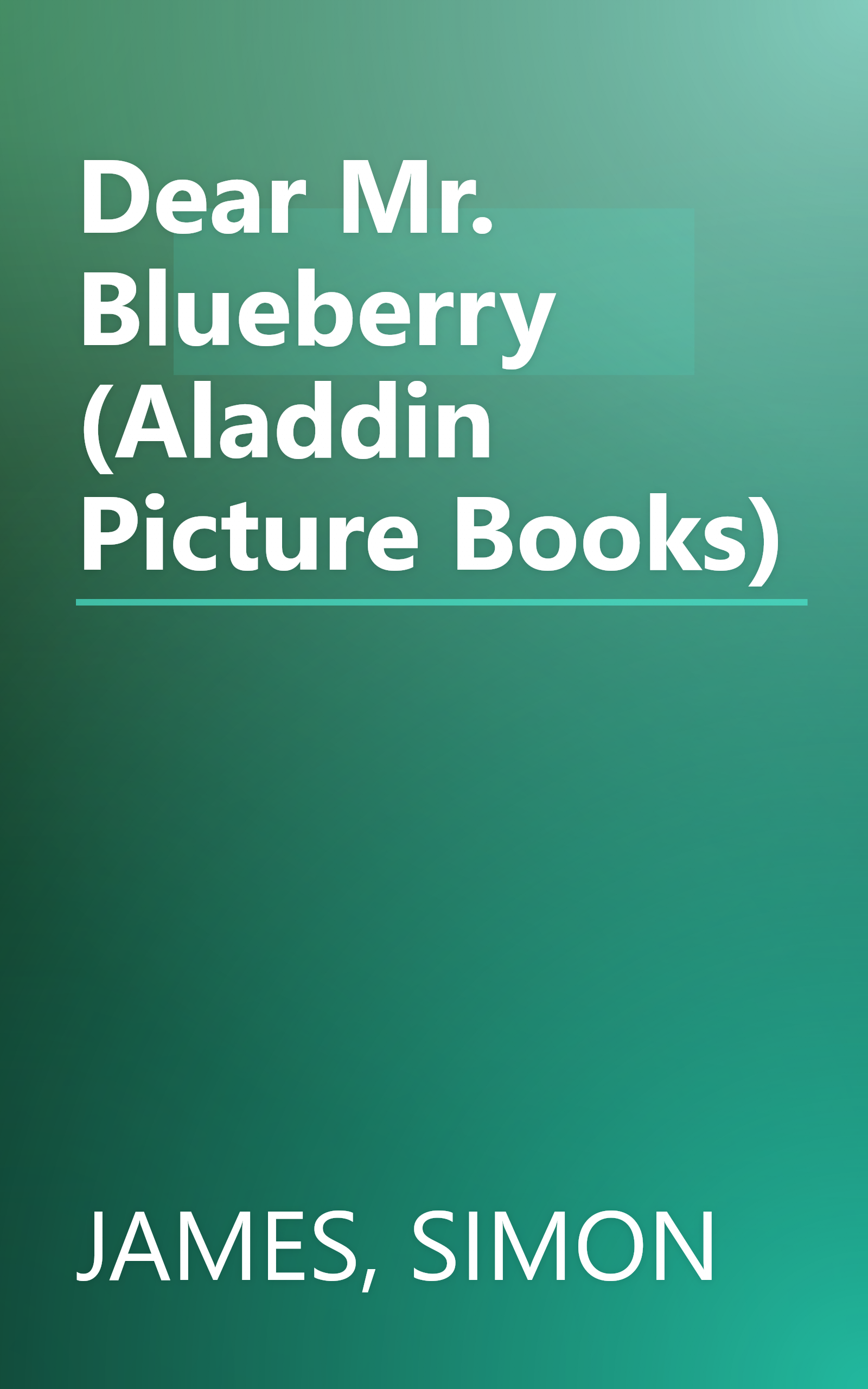 Dear Mr. Blueberry (Aladdin Picture Books) book cover