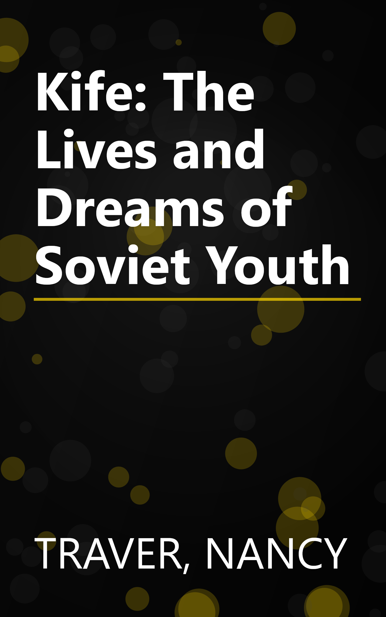 Kife: The Lives and Dreams of Soviet Youth book cover