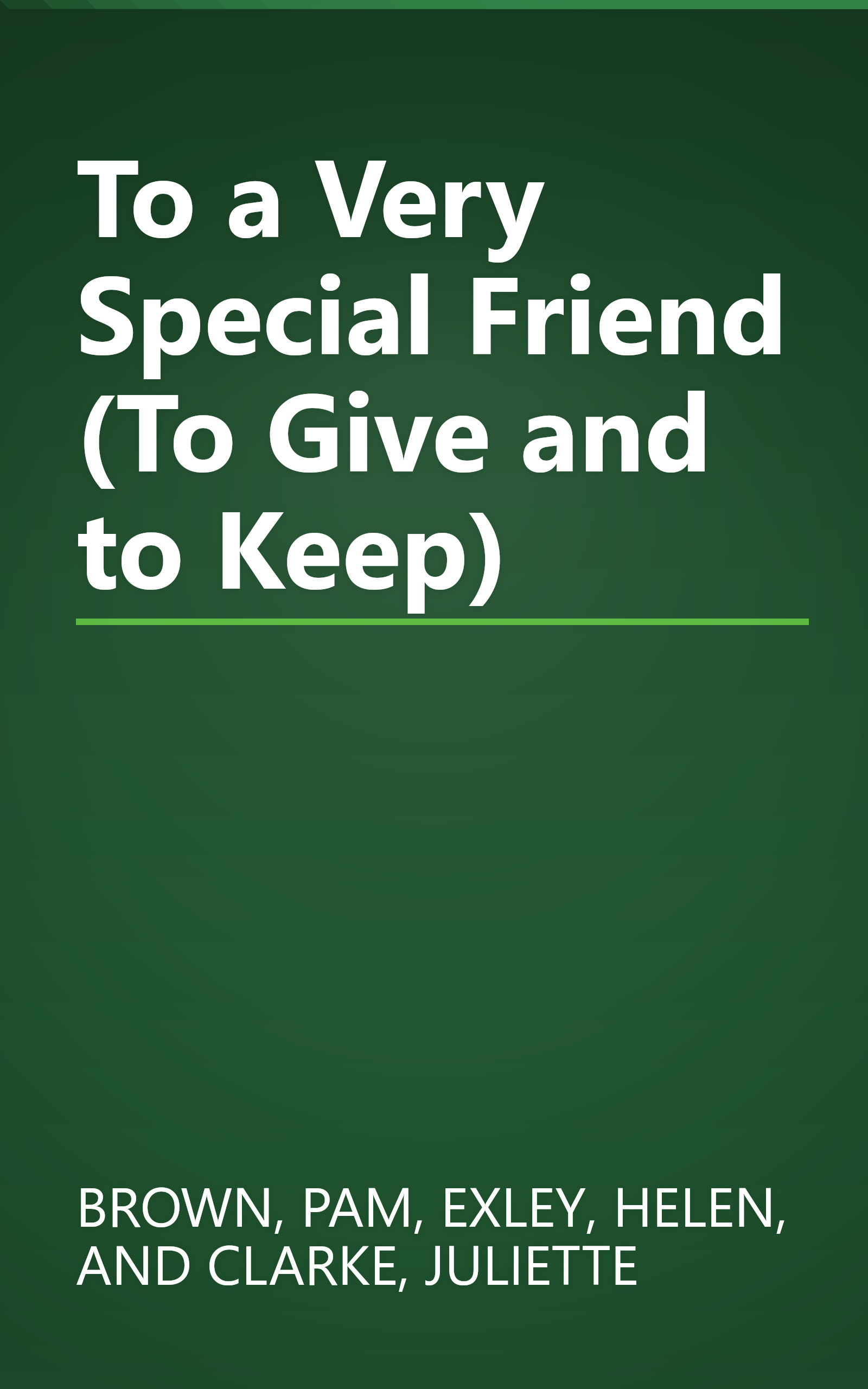 To a Very Special Friend (To Give and to Keep) book cover