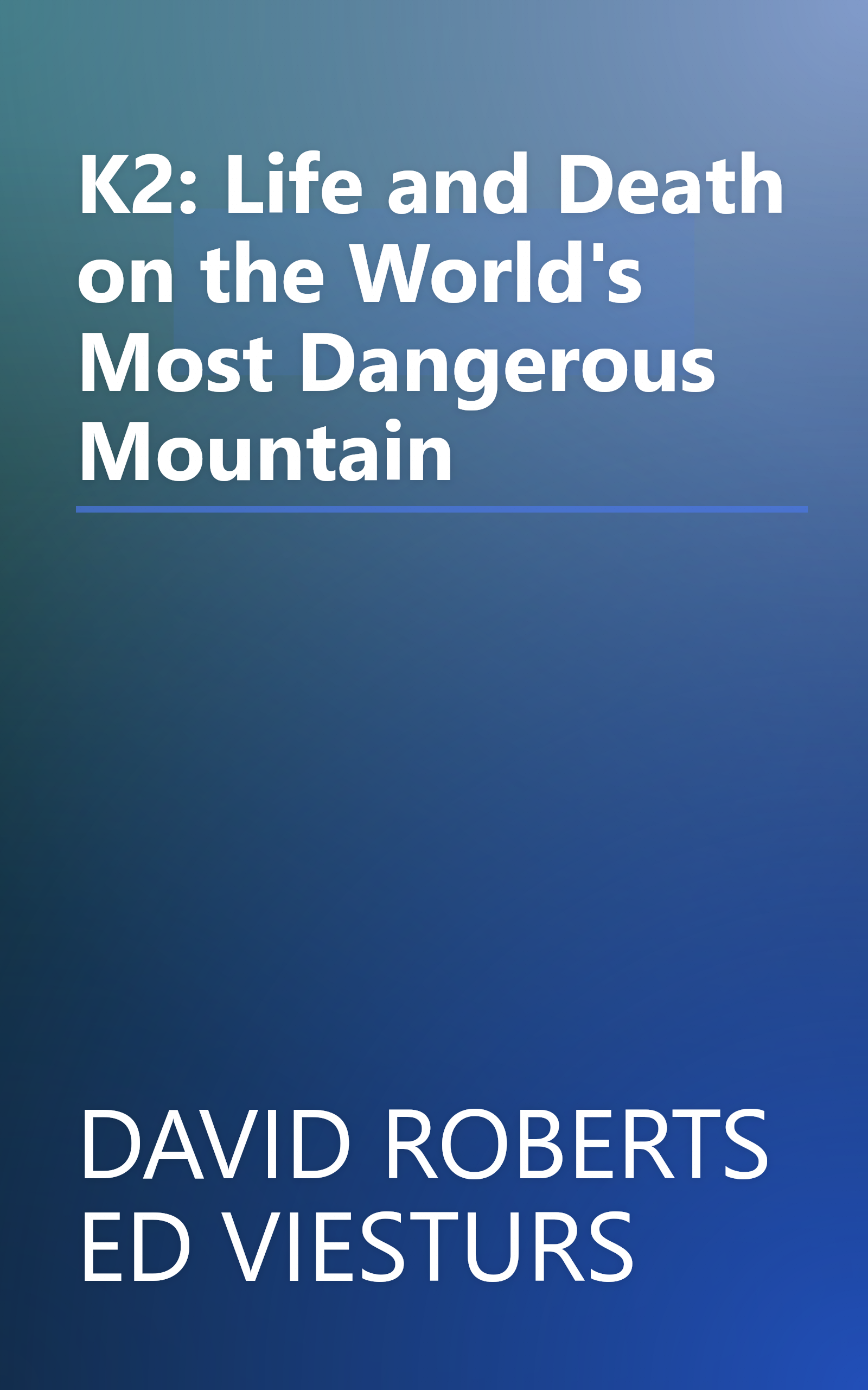 K2: Life and Death on the World's Most Dangerous Mountain book cover