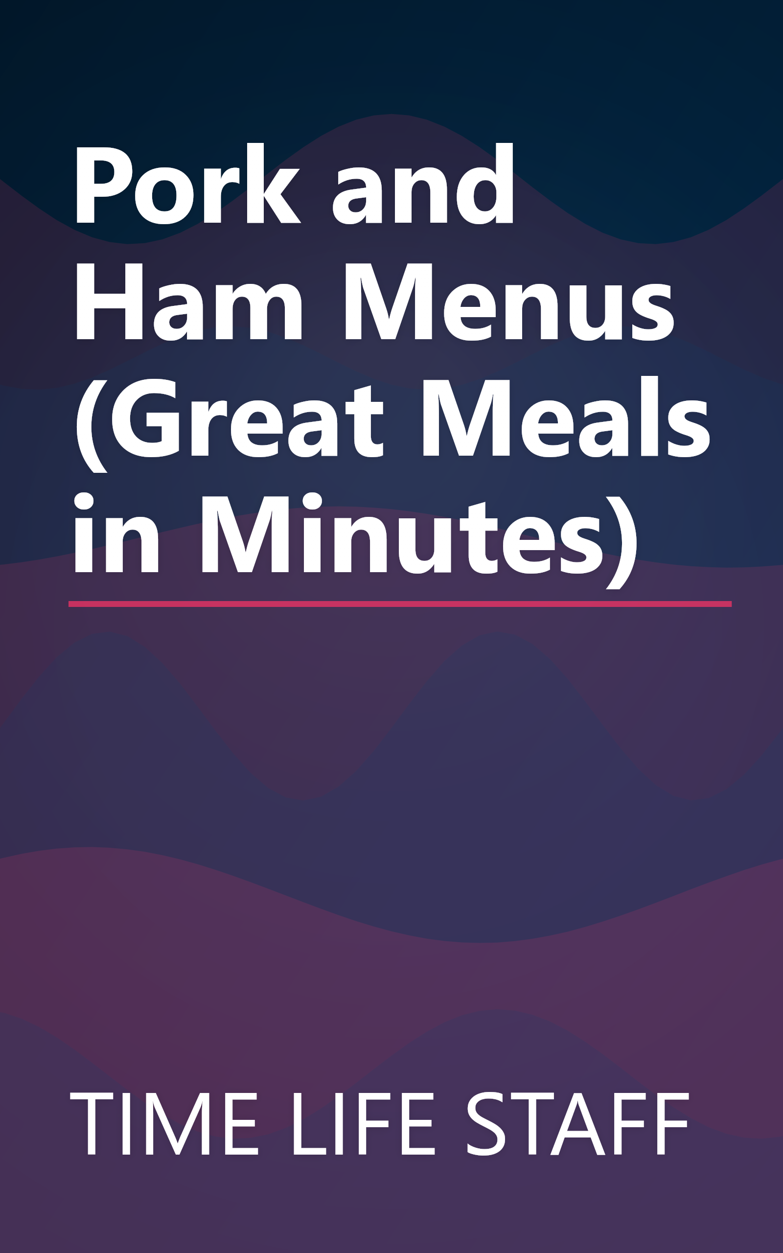 Pork and Ham Menus (Great Meals in Minutes) book cover