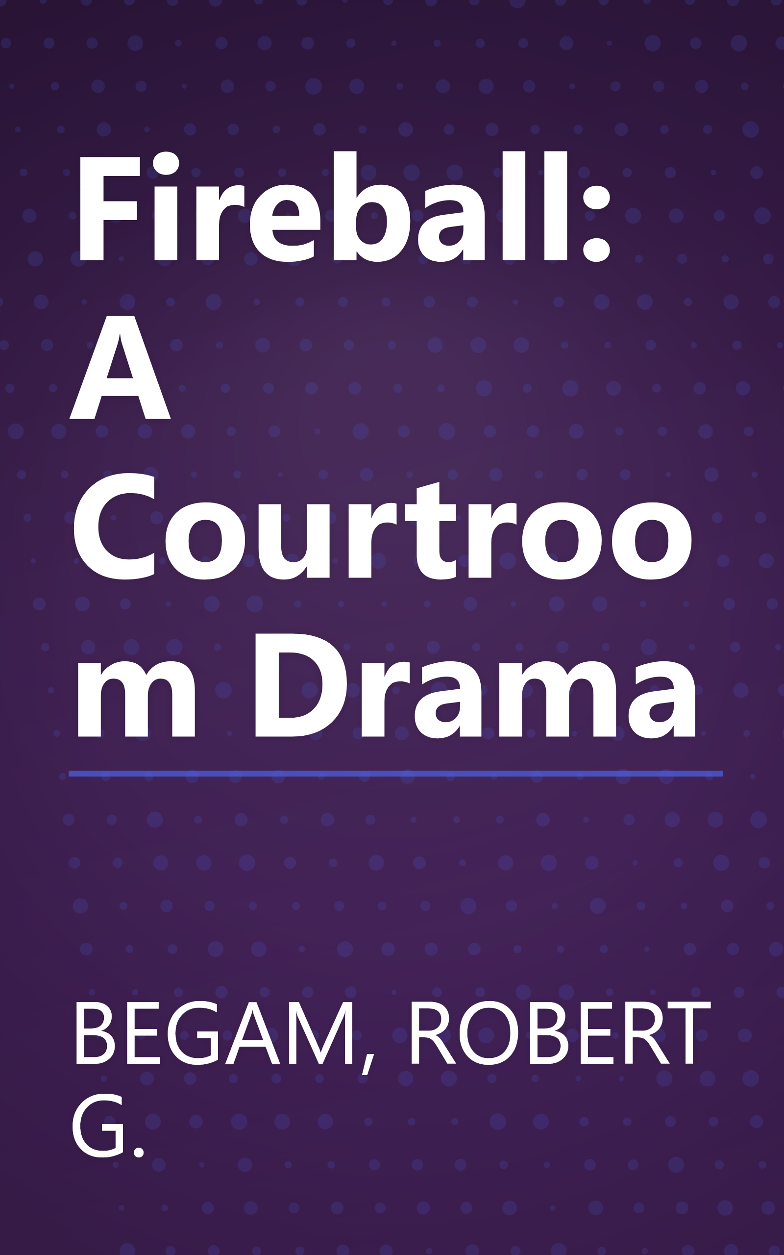 Fireball: A Courtroom Drama book cover