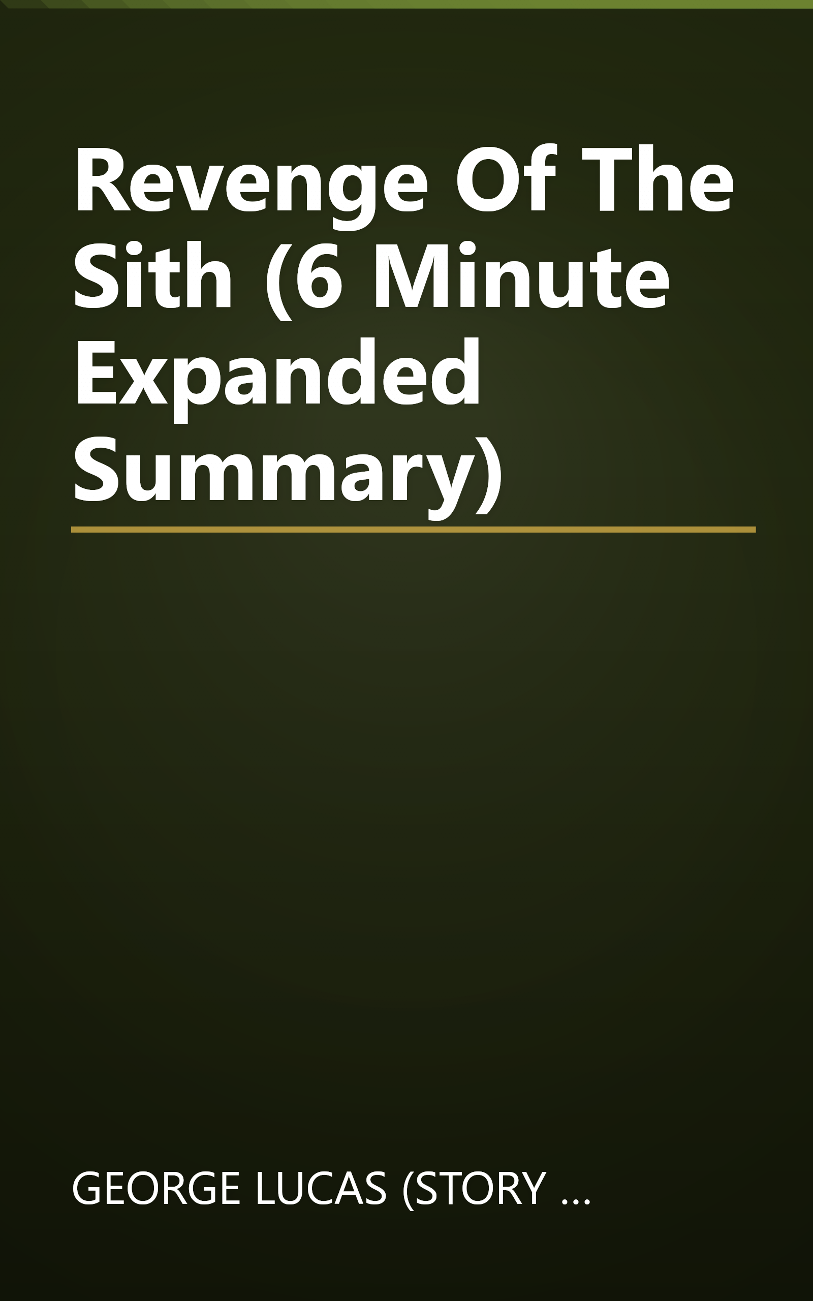 Revenge Of The Sith (6 Minute   Expanded Summary) book cover