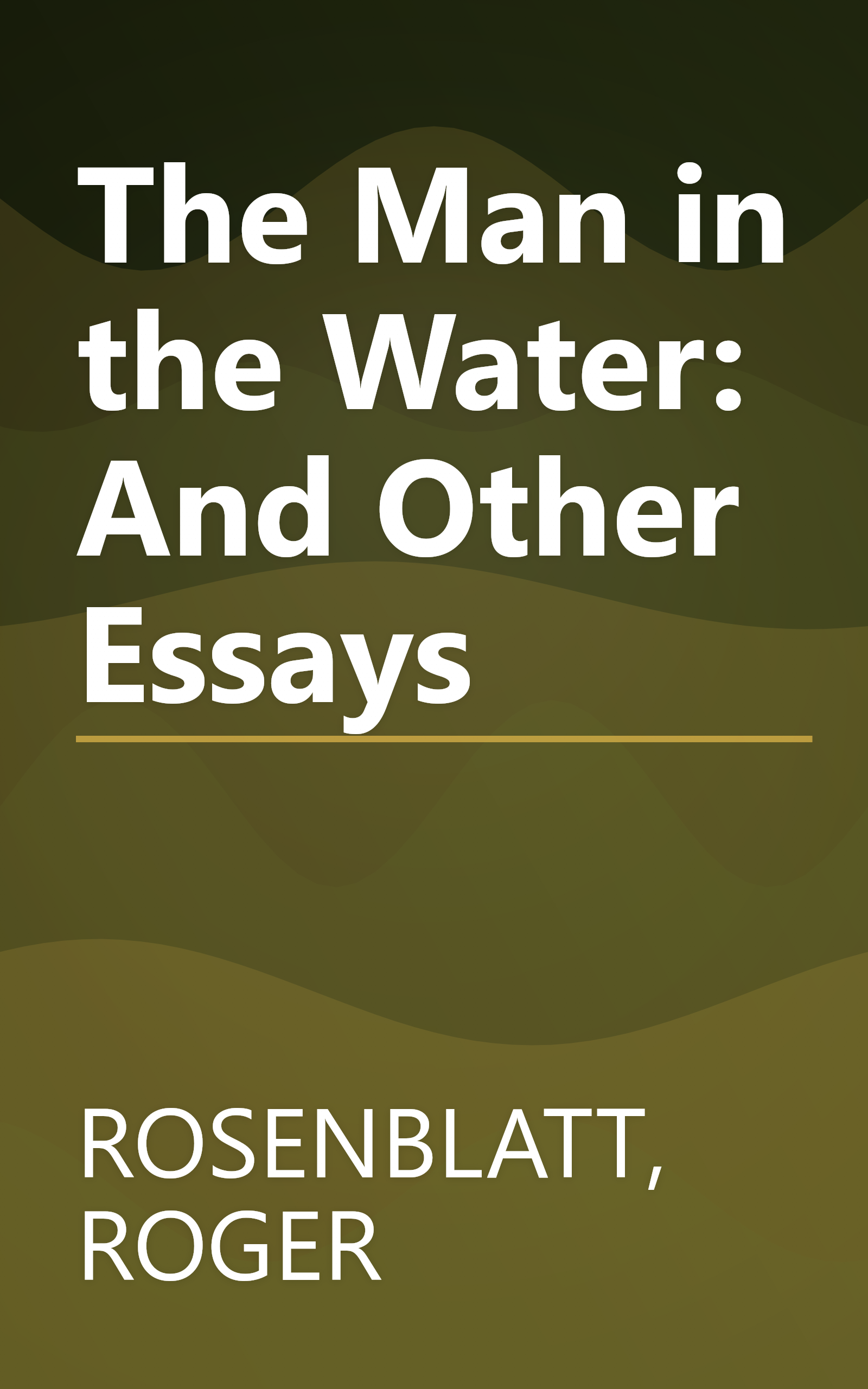 The Man in the Water: And Other Essays book cover