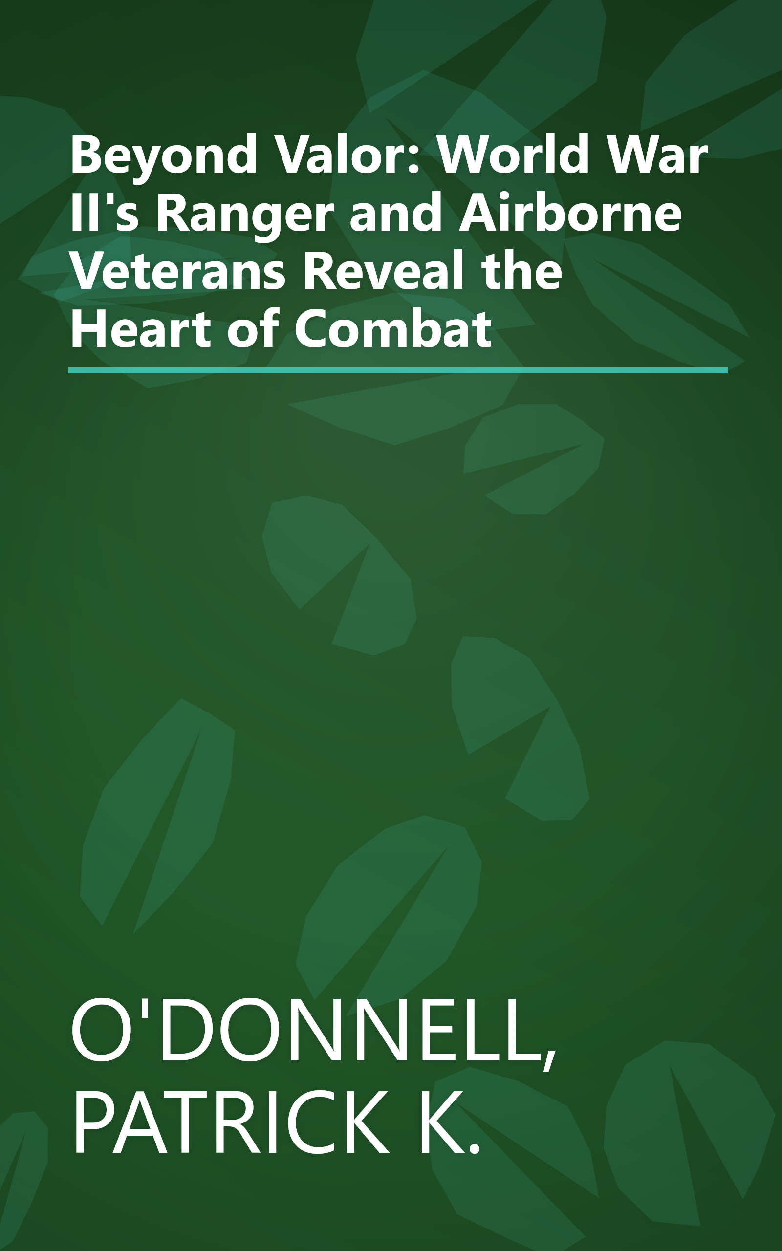 Beyond Valor: World War II's Ranger and Airborne Veterans Reveal the Heart of Combat book cover