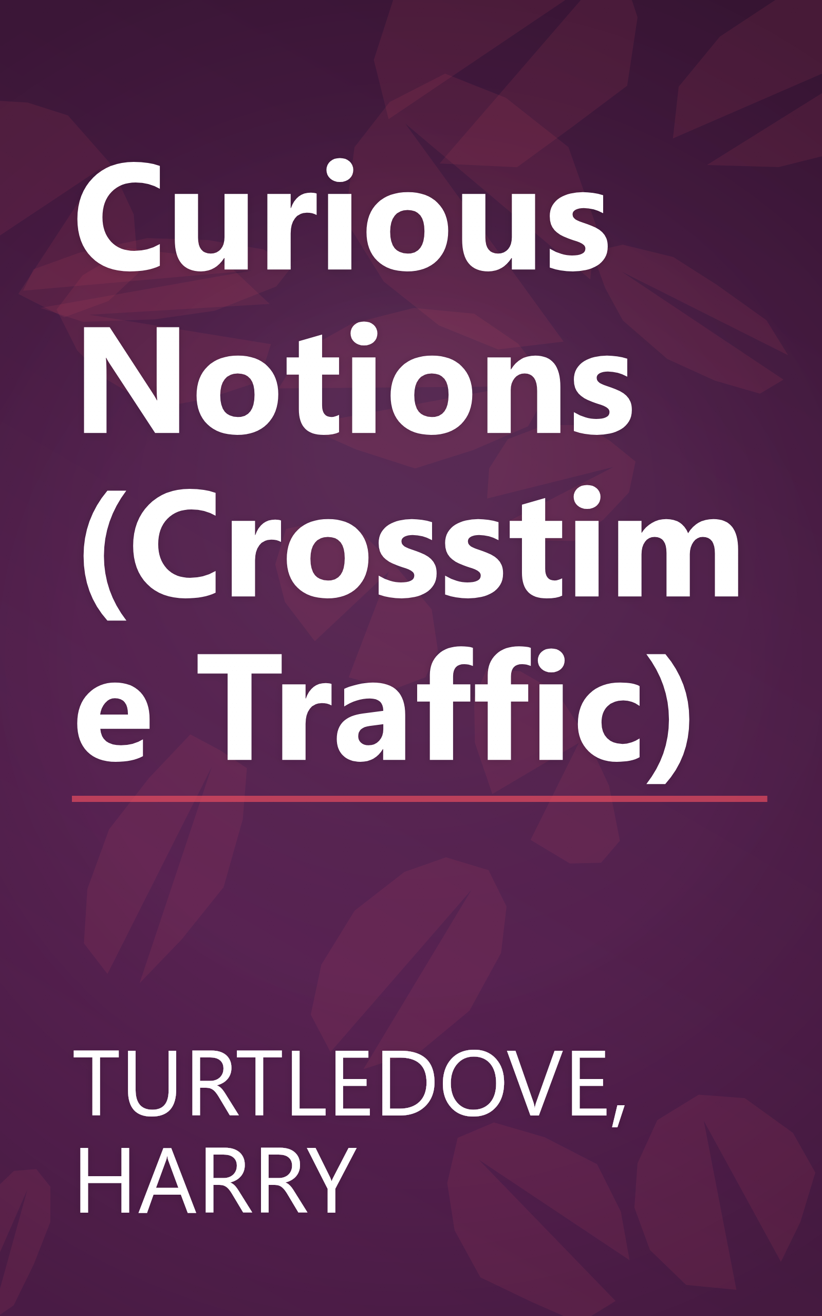 Curious Notions (Crosstime Traffic) book cover