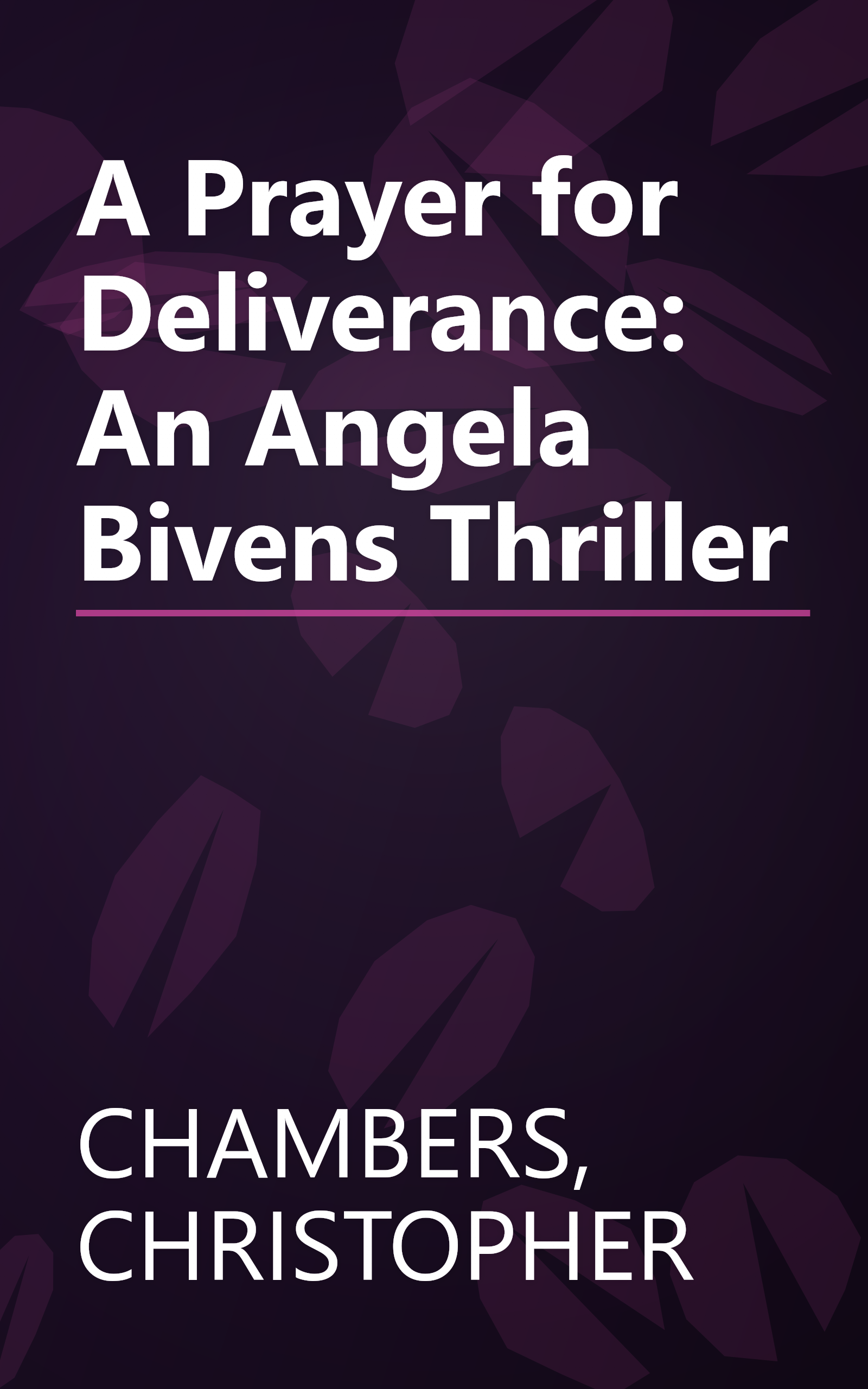 A Prayer for Deliverance: An Angela Bivens Thriller book cover