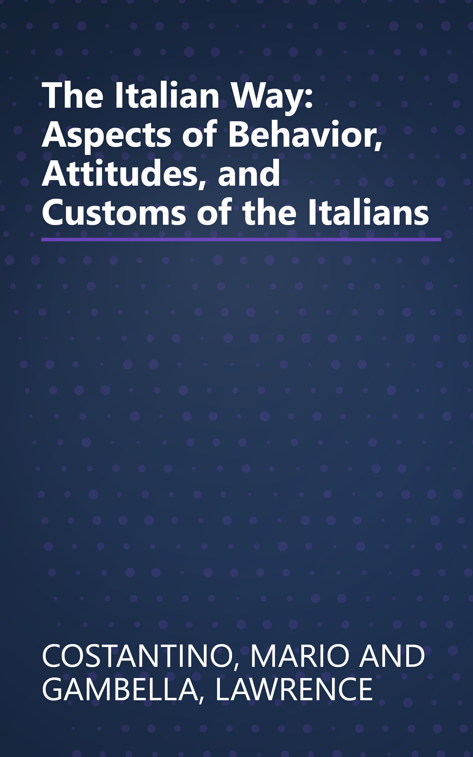 The Italian Way: Aspects of Behavior, Attitudes, and Customs of the Italians book cover