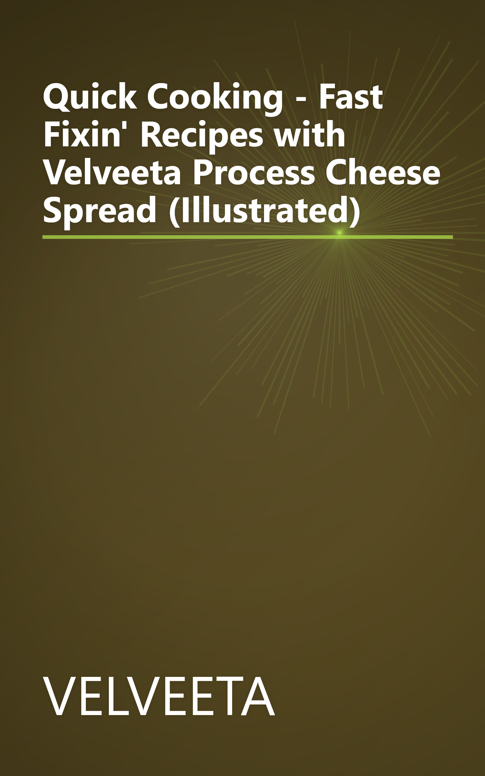 Quick Cooking - Fast Fixin' Recipes with Velveeta Process Cheese Spread (Illustrated) book cover