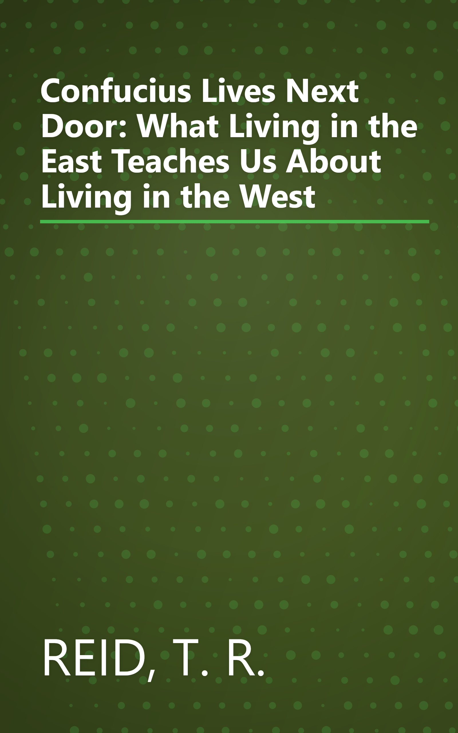 Confucius Lives Next Door: What Living in the East Teaches Us About Living in the West book cover