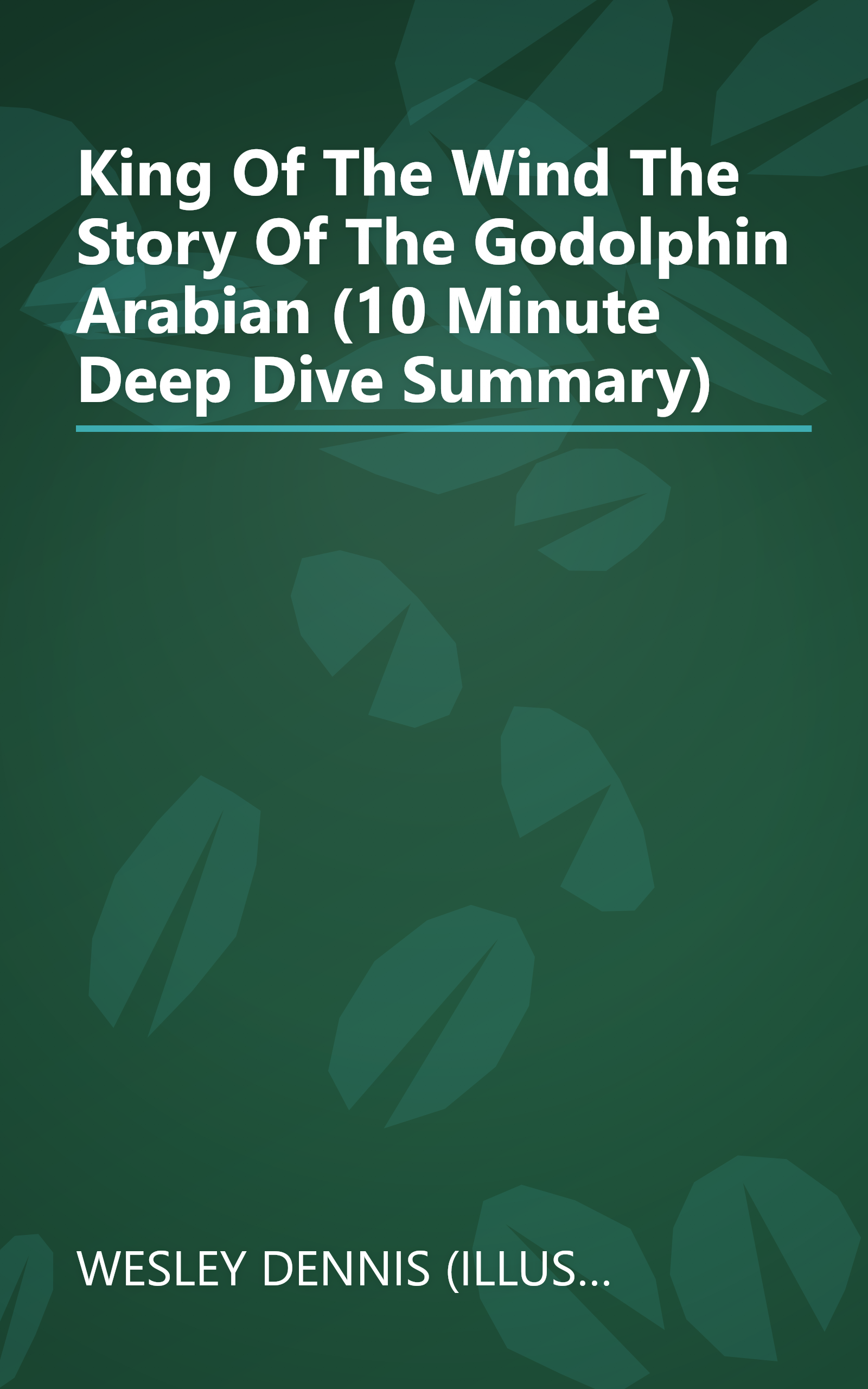 King Of The Wind  The Story Of The Godolphin Arabian (10 Minute   Deep Dive Summary) book cover