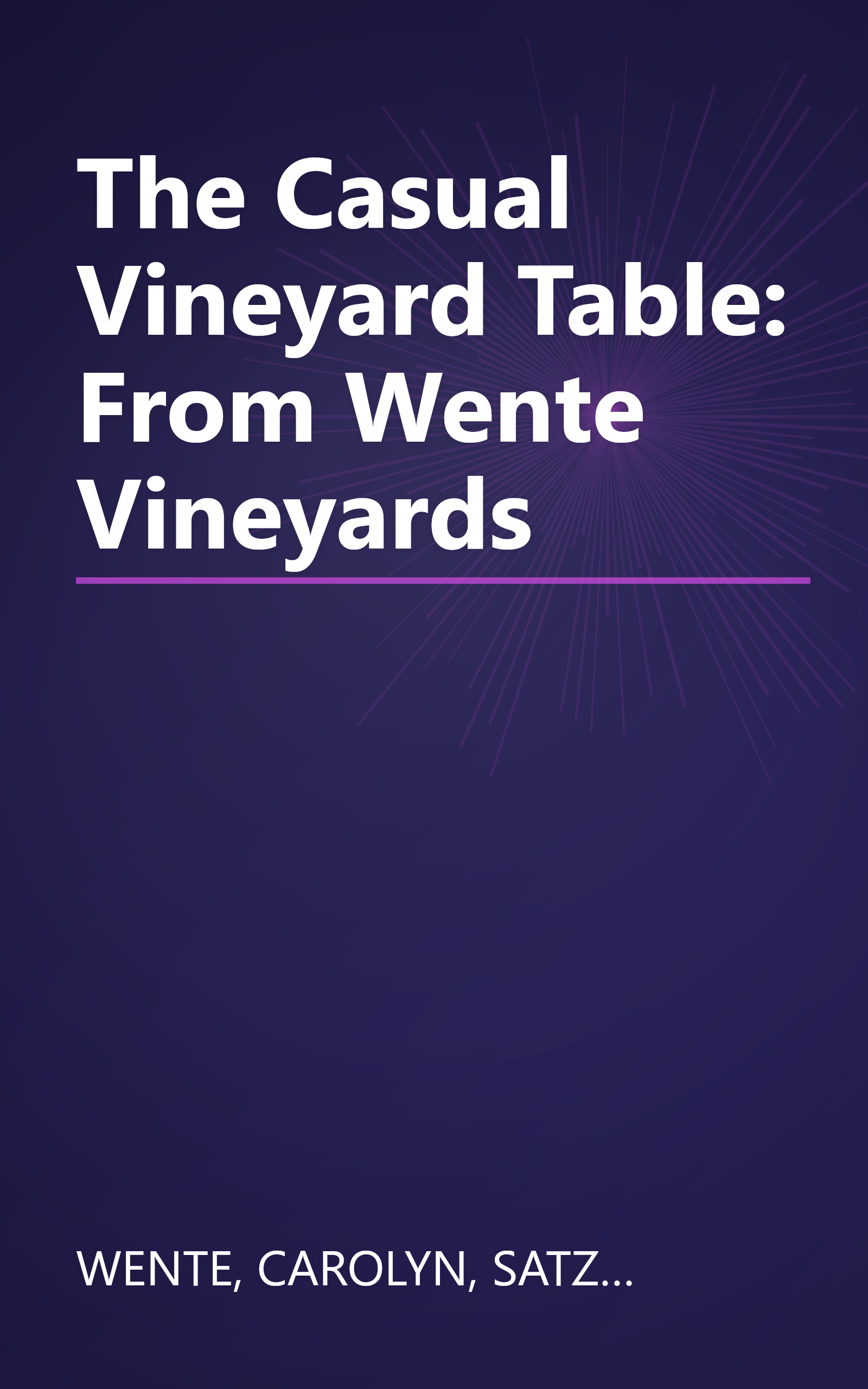 The Casual Vineyard Table: From Wente Vineyards book cover