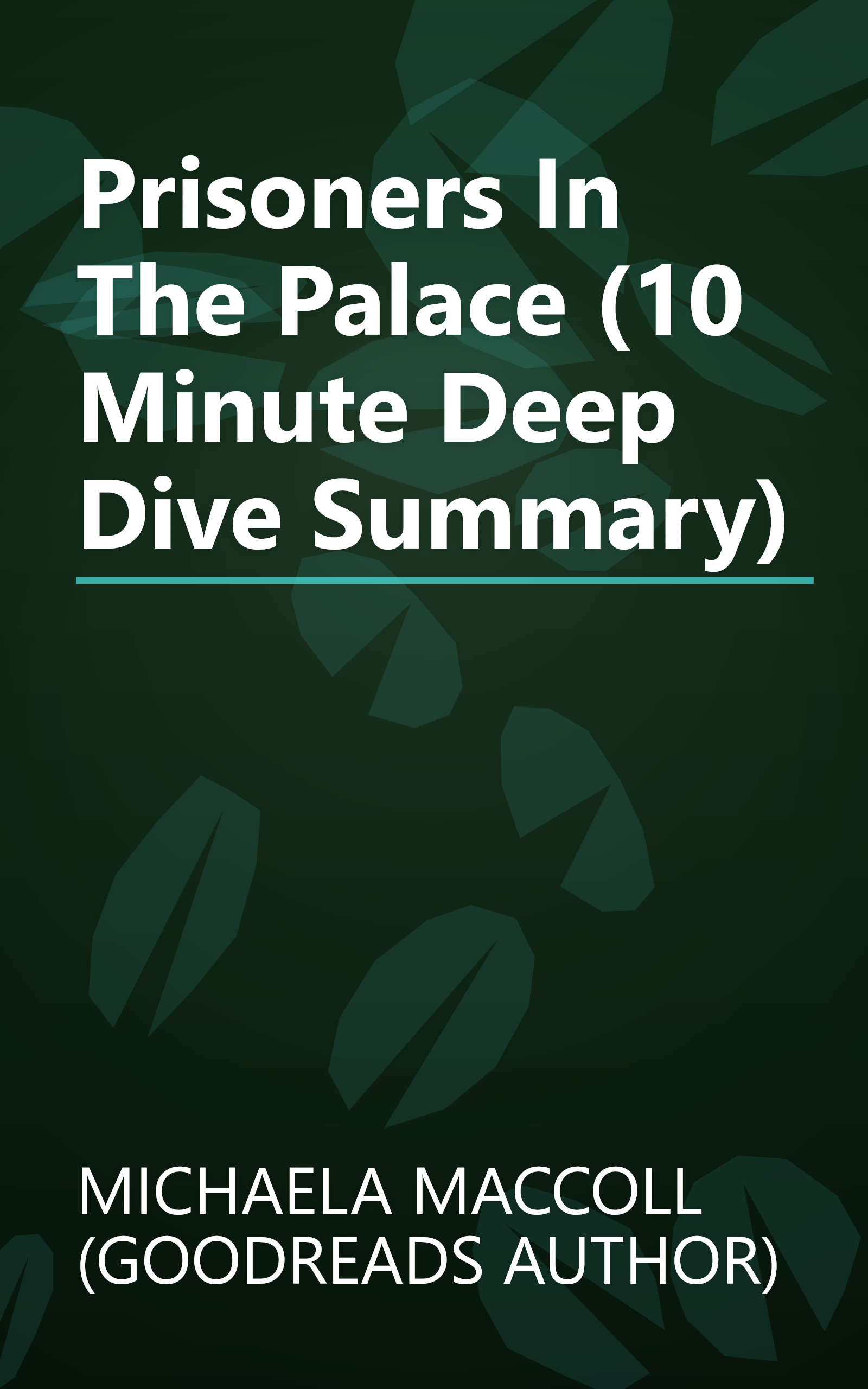 Prisoners In The Palace (10 Minute   Deep Dive Summary) book cover