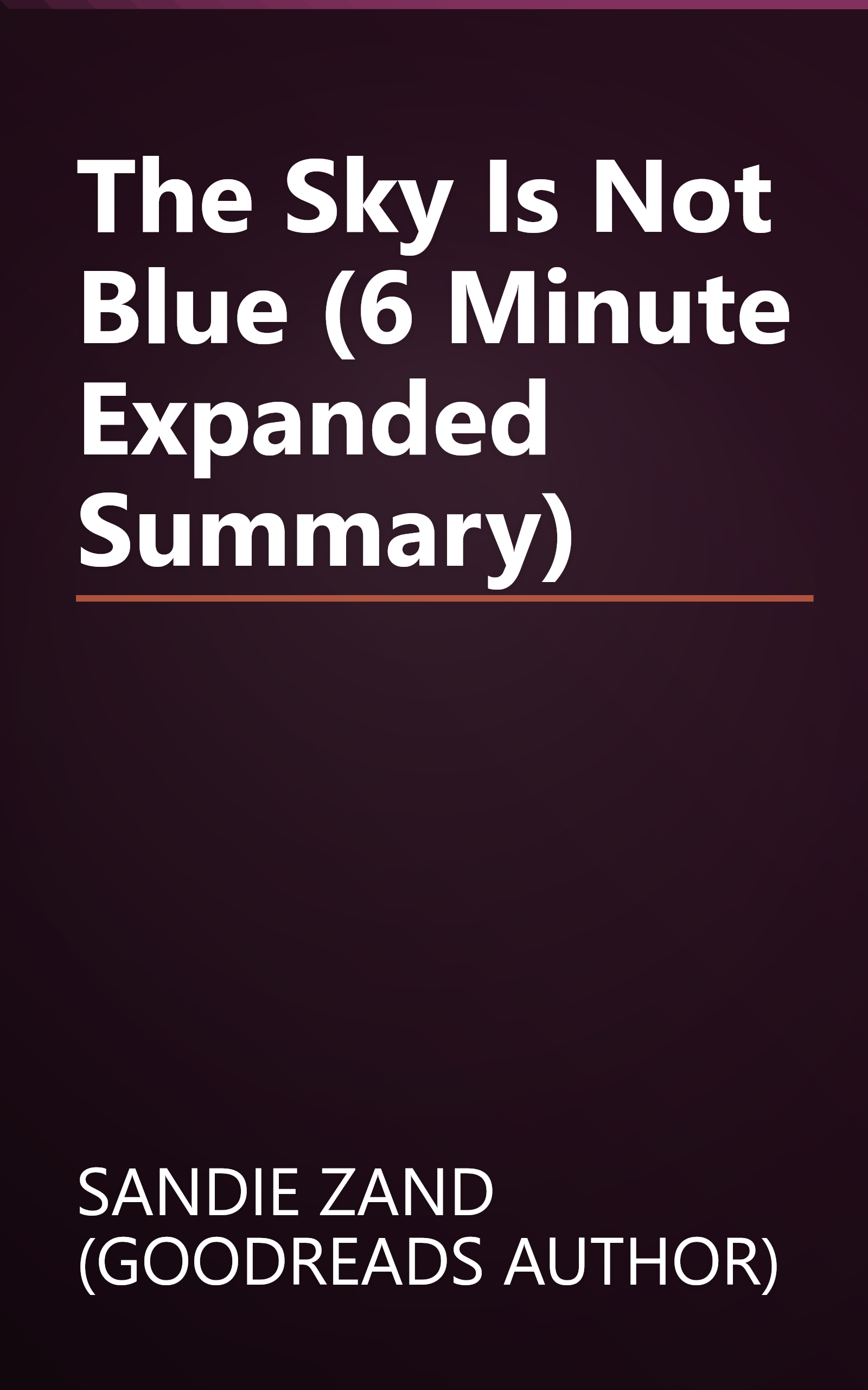 The Sky Is Not Blue (6 Minute   Expanded Summary) book cover