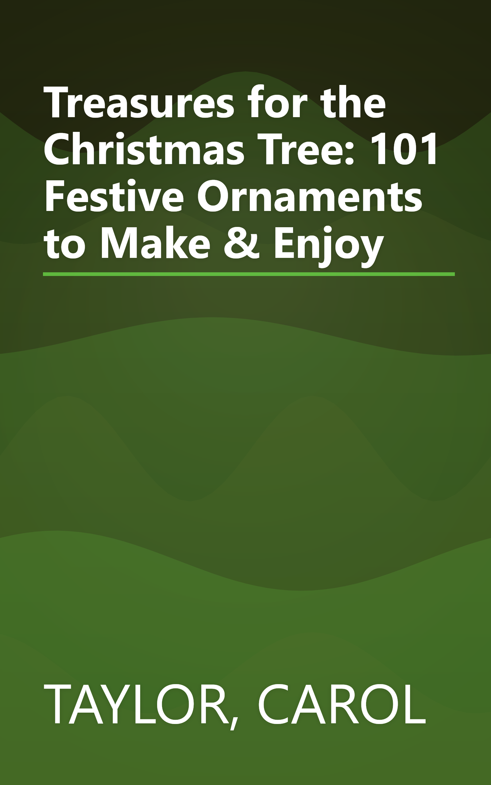 Treasures for the Christmas Tree: 101 Festive Ornaments to Make & Enjoy book cover