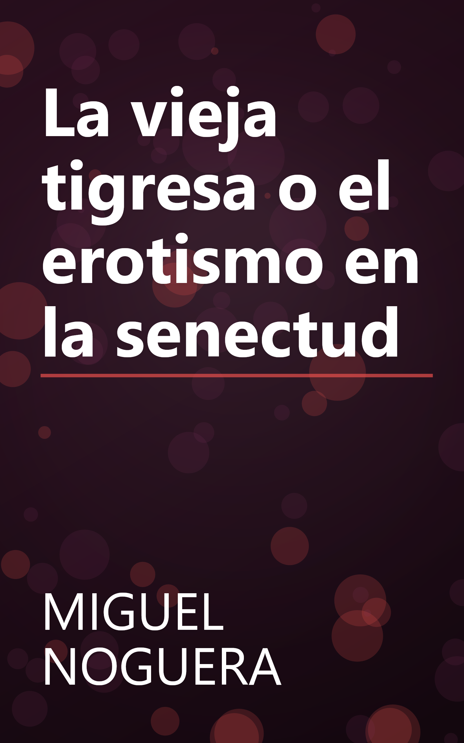 La vieja tigresa o el erotismo en la senectud book cover