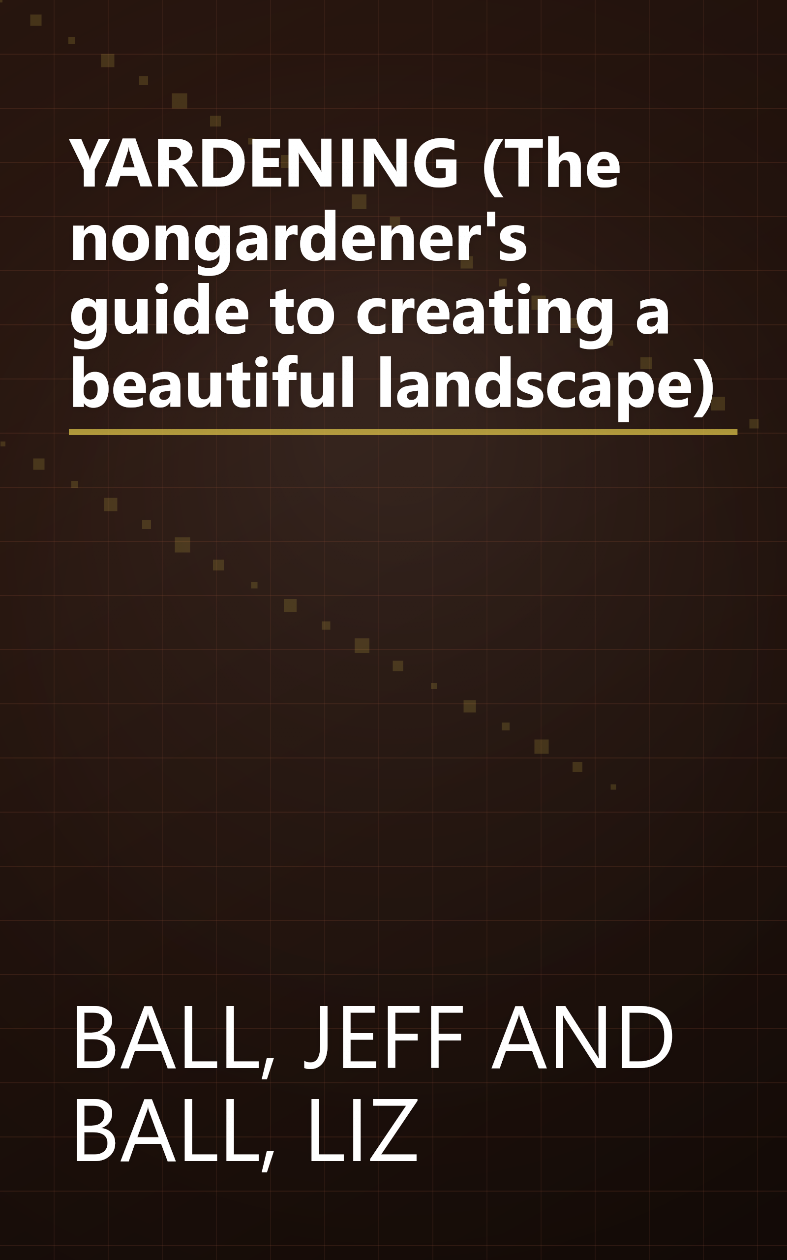 YARDENING (The nongardener's guide to creating a beautiful landscape) book cover