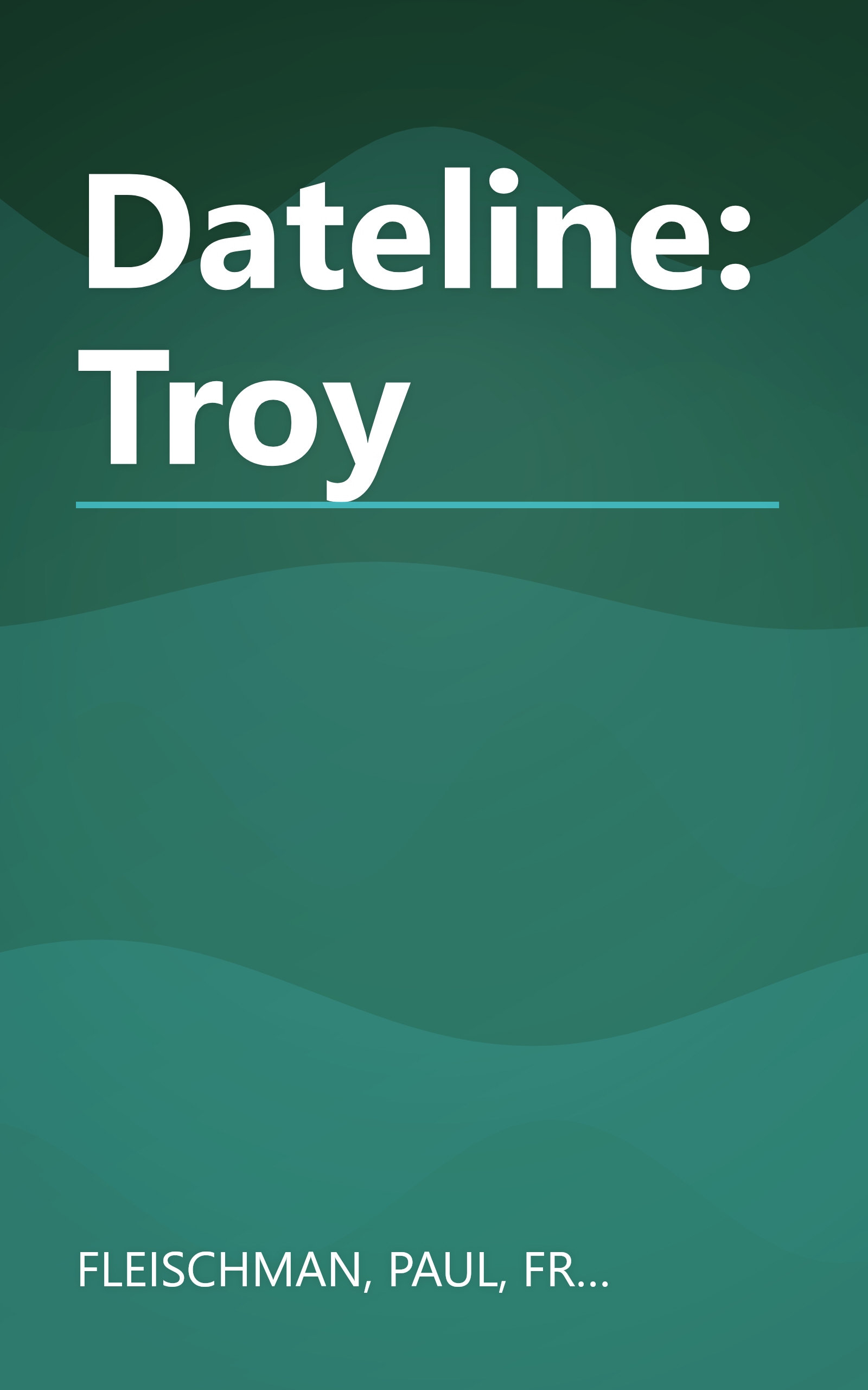 Dateline: Troy book cover