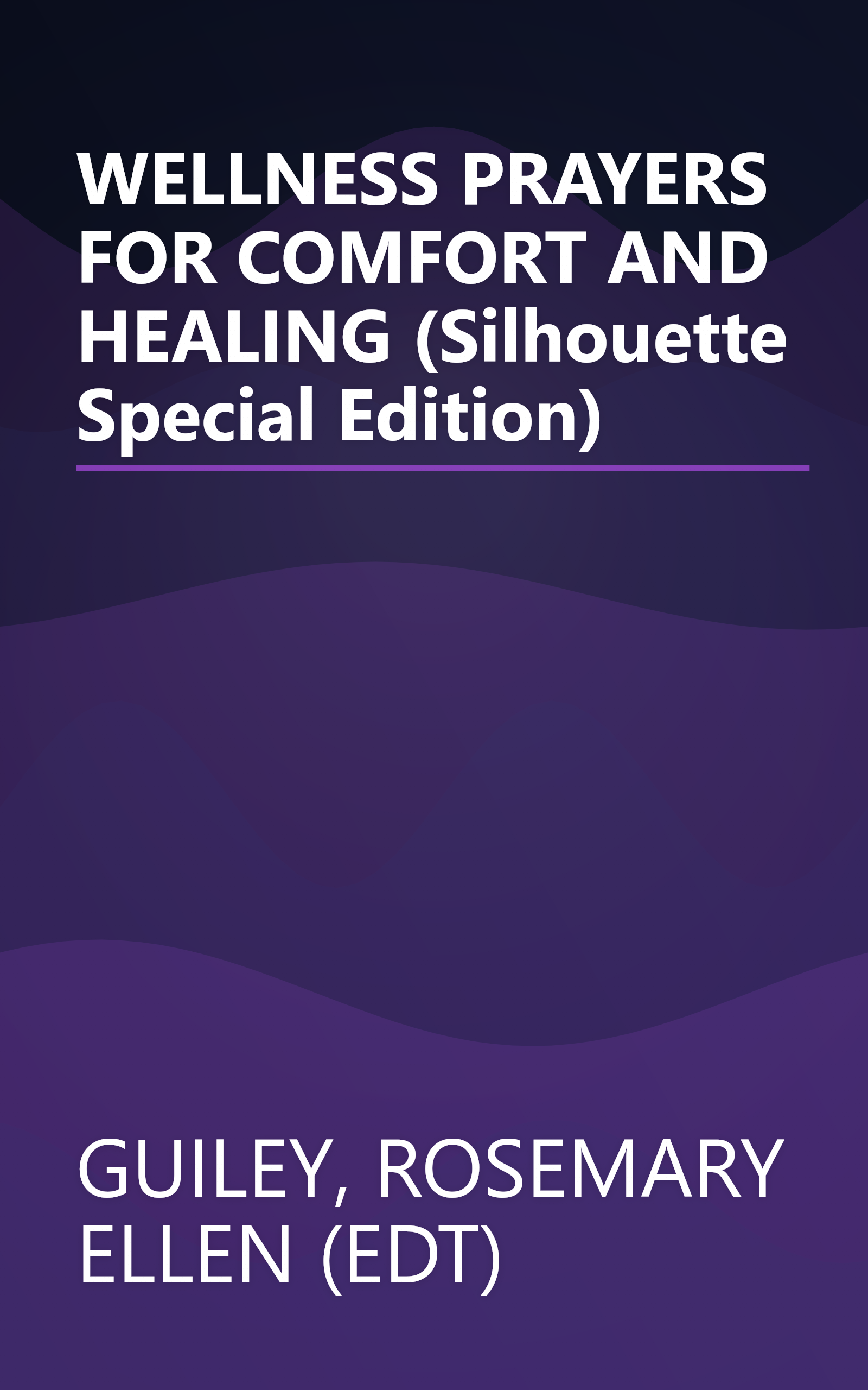 WELLNESS PRAYERS FOR COMFORT AND HEALING (Silhouette Special Edition) book cover