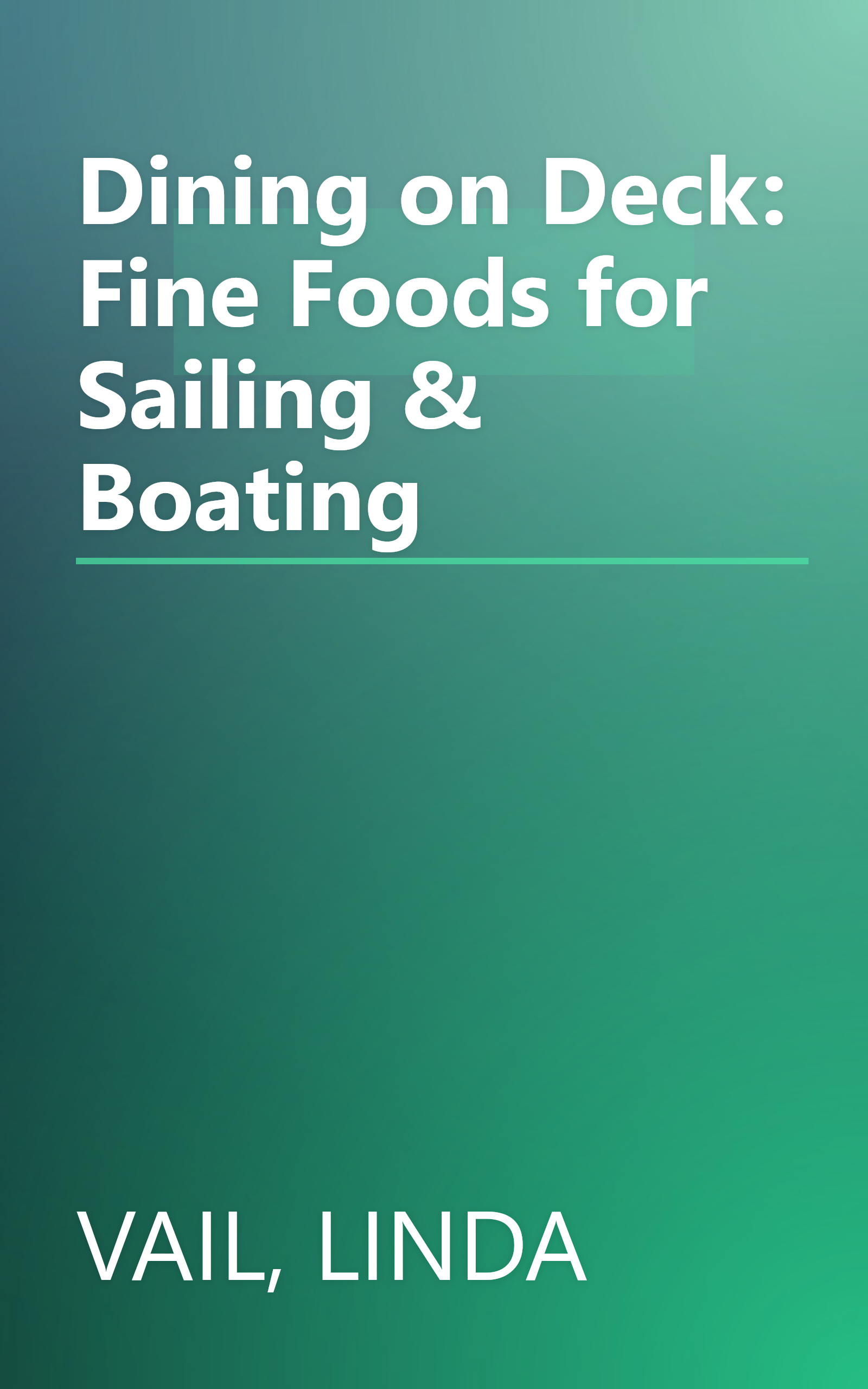 Dining on Deck: Fine Foods for Sailing & Boating book cover