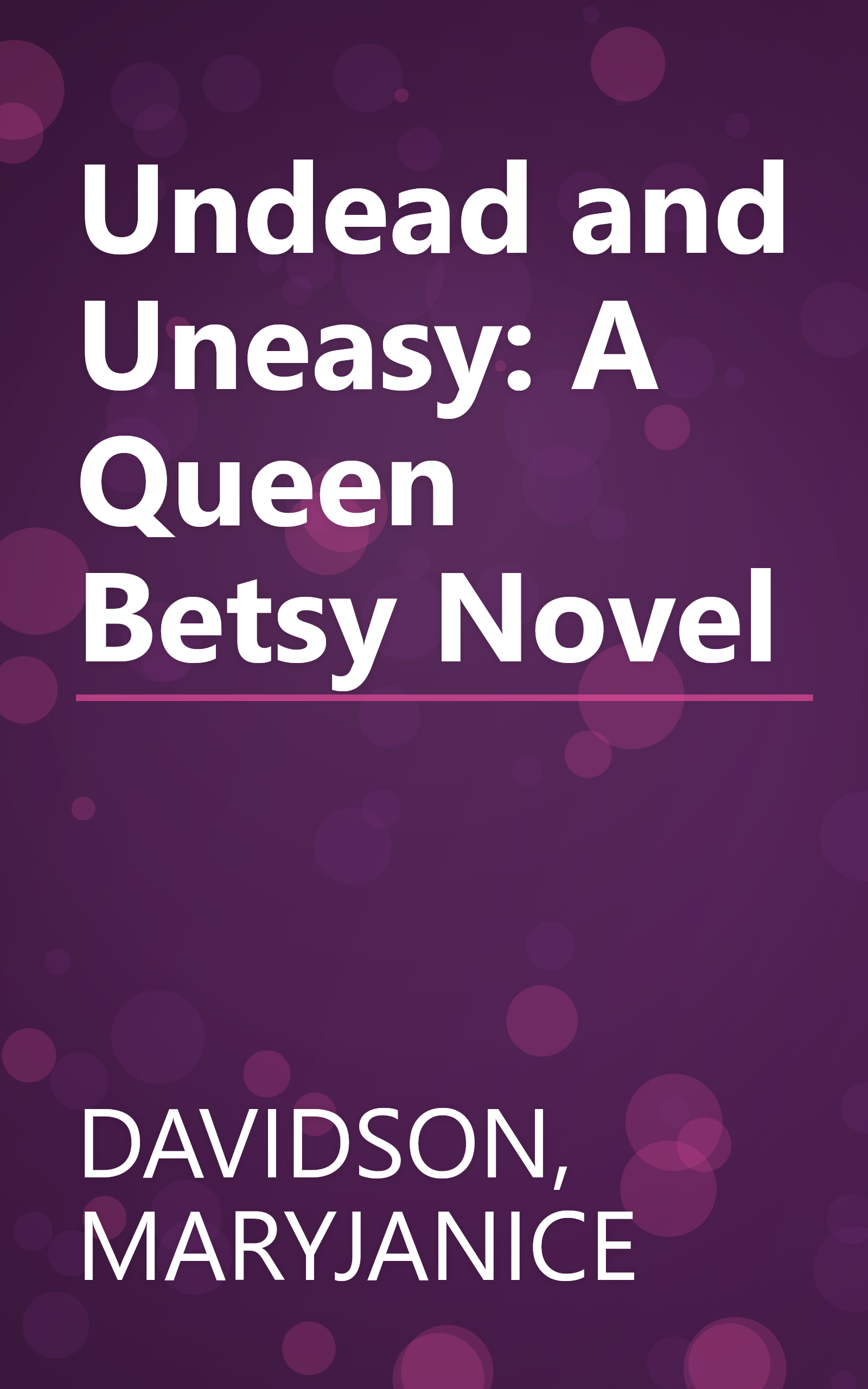 Undead and Uneasy: A Queen Betsy Novel book cover