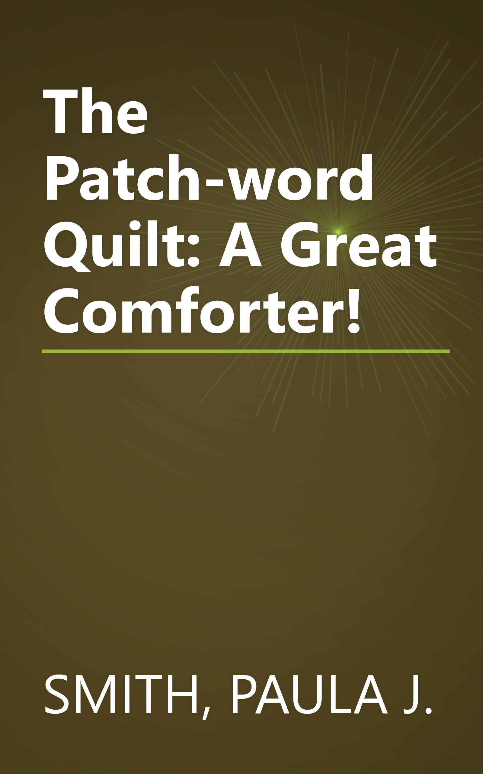 The Patch-word Quilt: A Great Comforter! book cover
