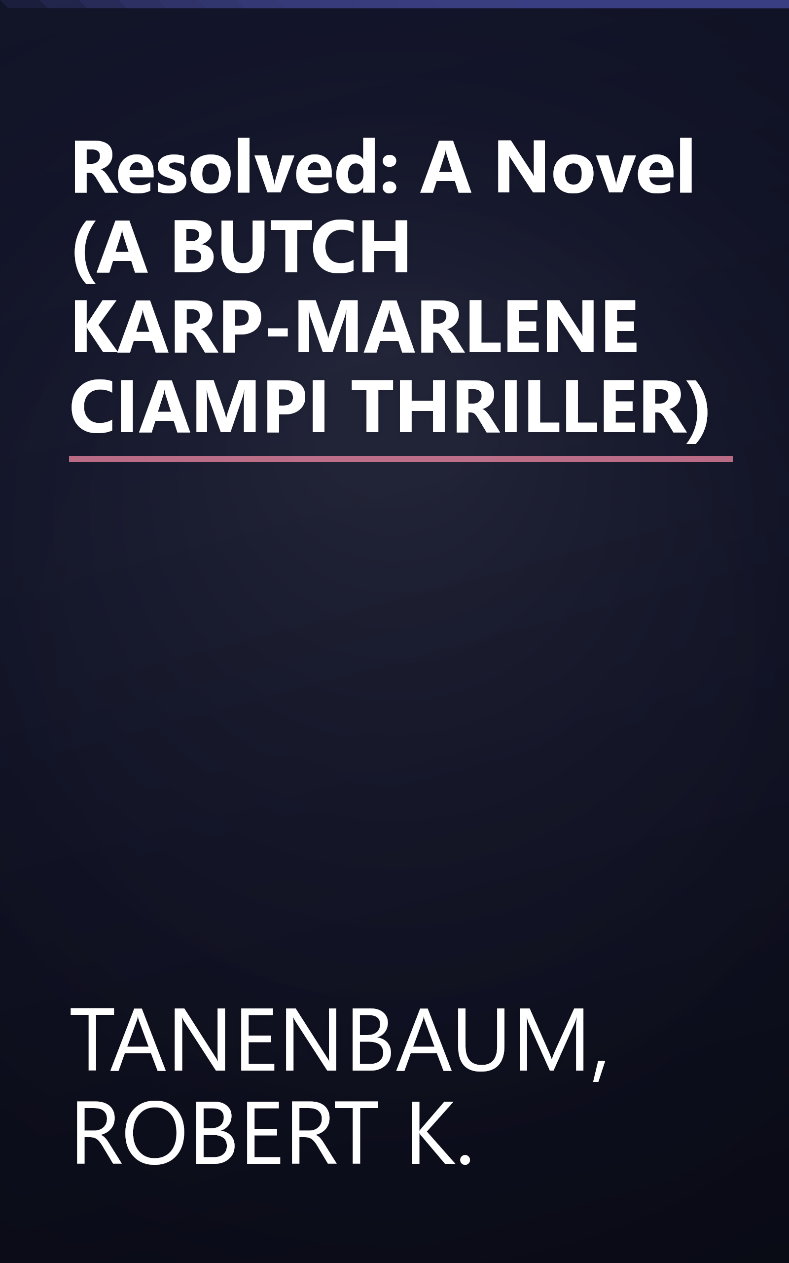 Resolved: A Novel (A BUTCH KARP-MARLENE CIAMPI THRILLER) book cover