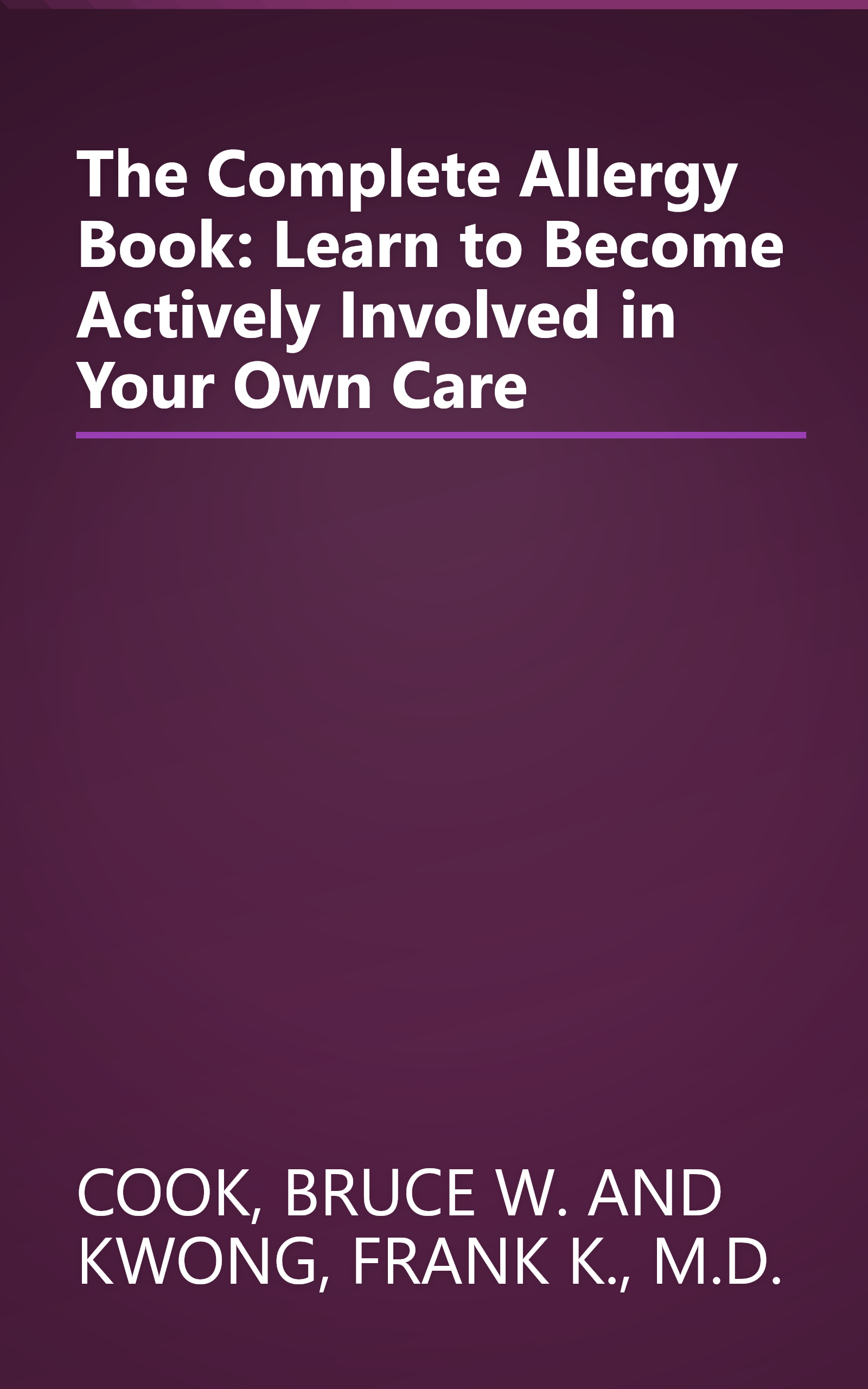 The Complete Allergy Book: Learn to Become Actively Involved in Your Own Care book cover