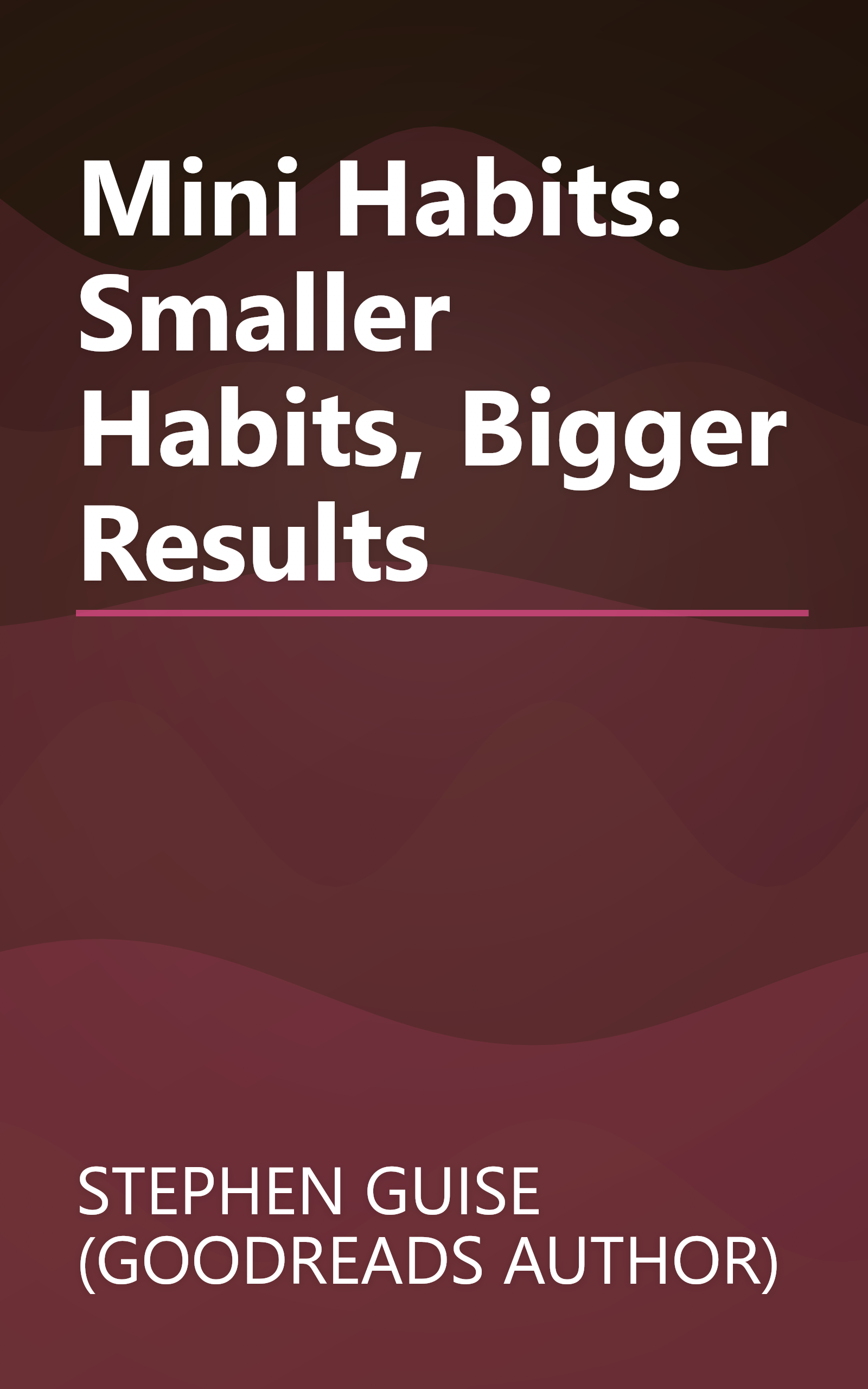 Mini Habits: Smaller Habits, Bigger Results book cover