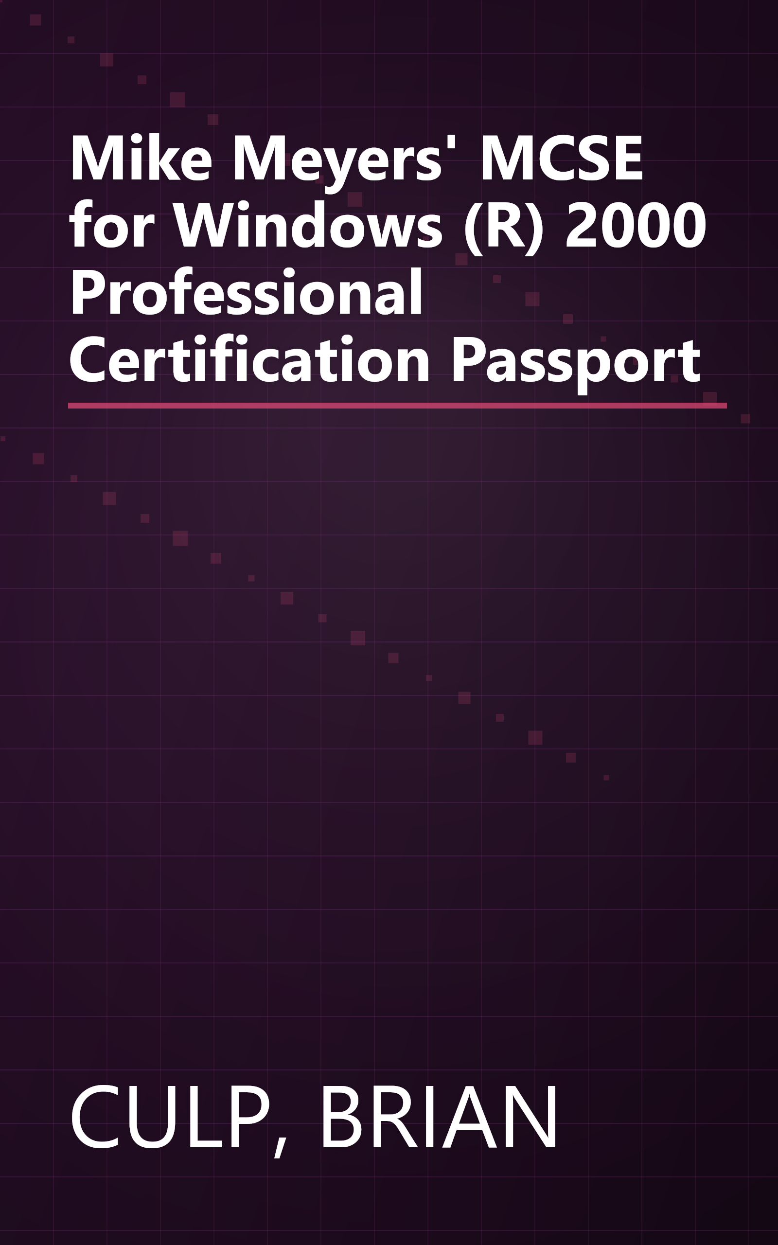 Mike Meyers' MCSE for Windows (R) 2000 Professional Certification Passport book cover