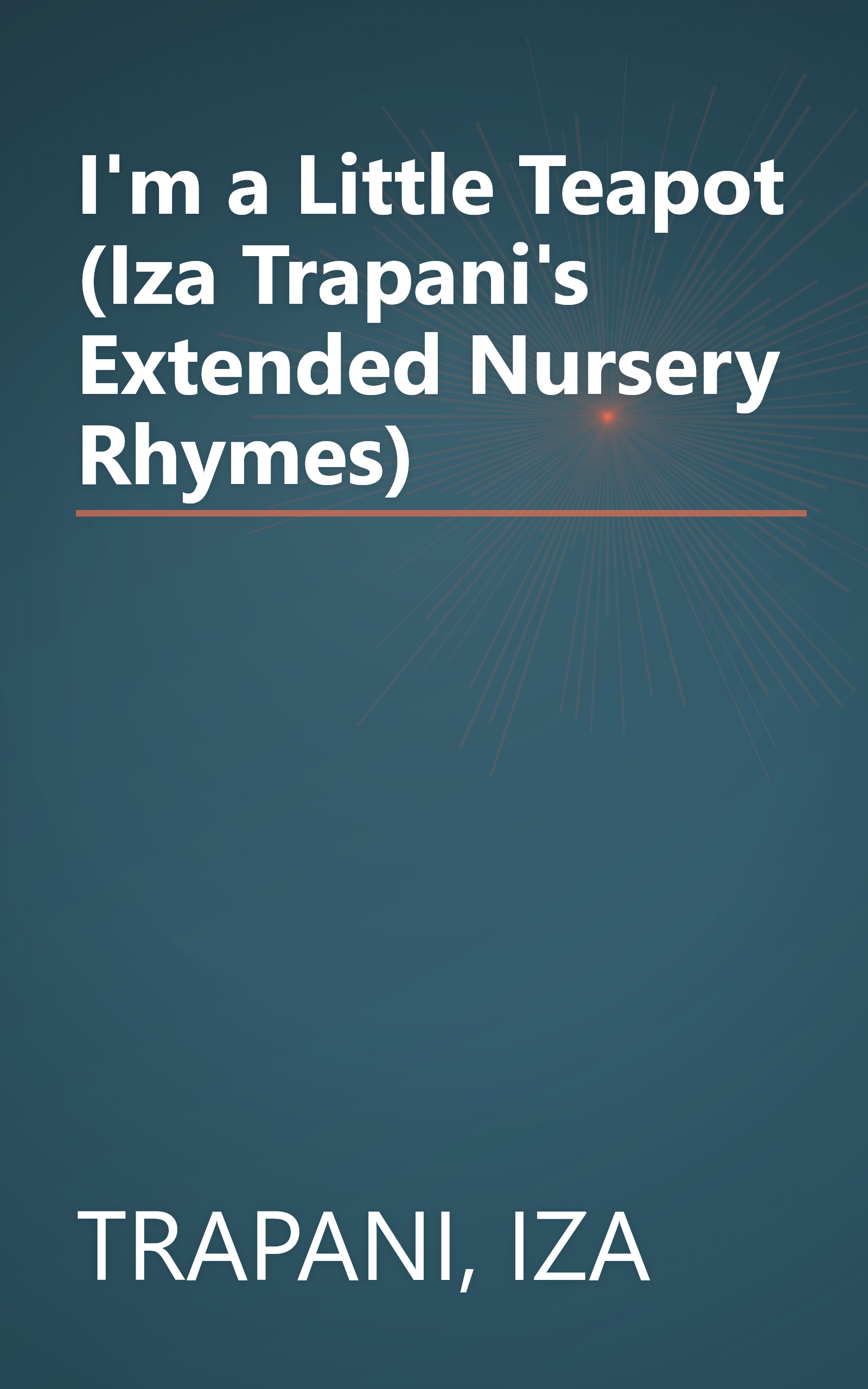 I'm a Little Teapot (Iza Trapani's Extended Nursery Rhymes) book cover