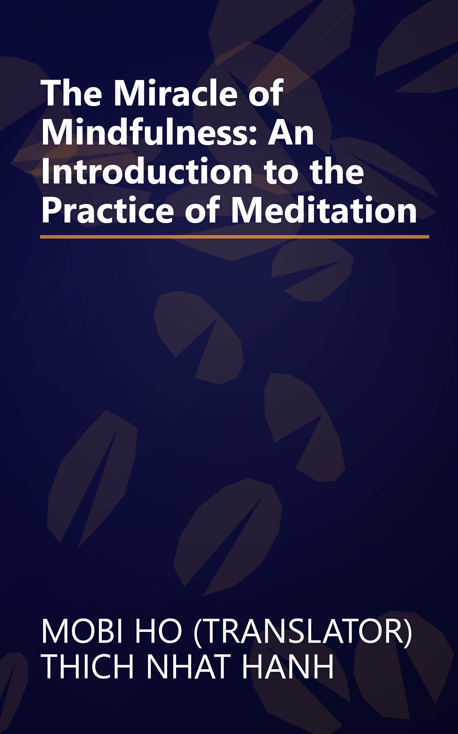 The Miracle of Mindfulness: An Introduction to the Practice of Meditation book cover