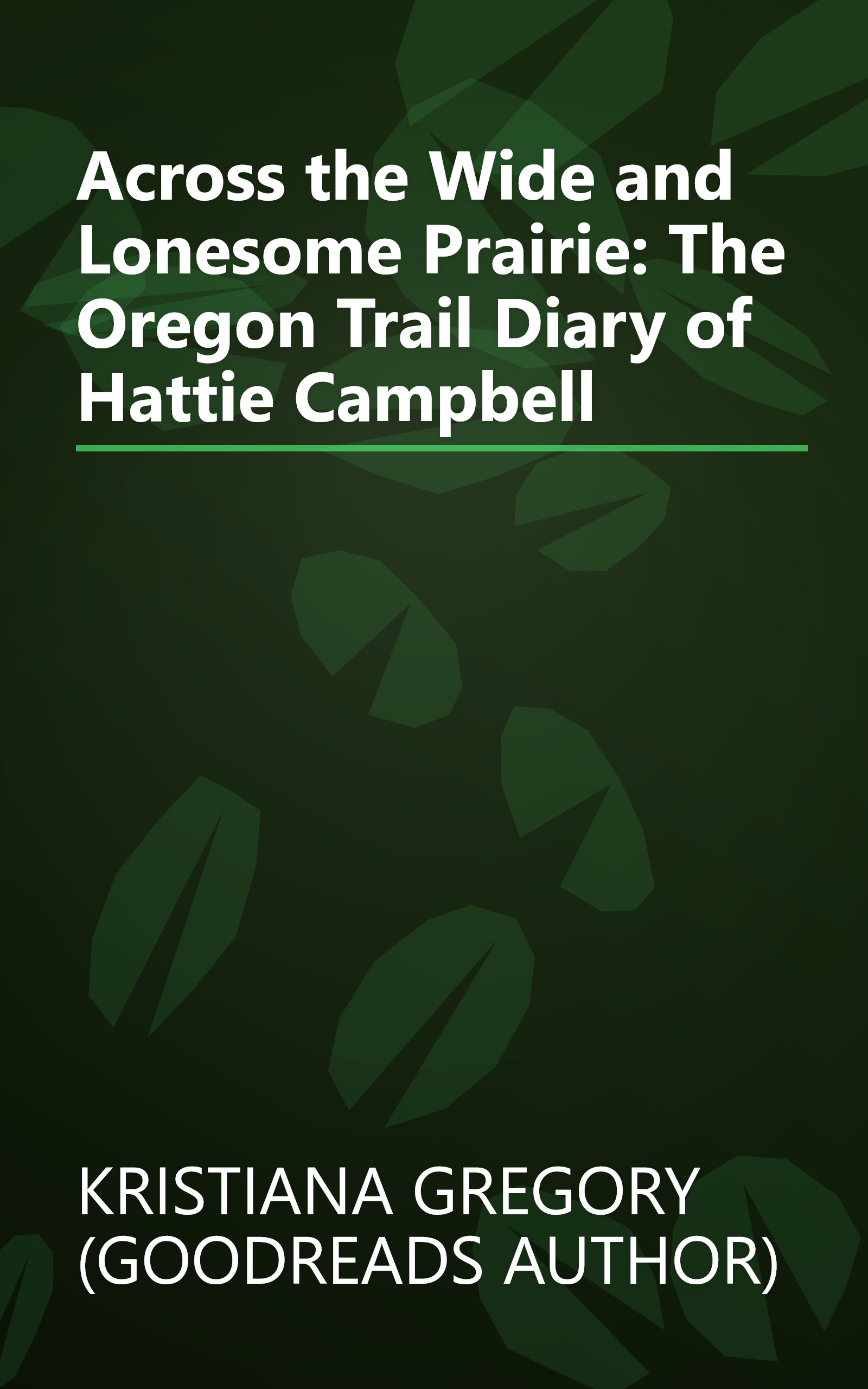 Across the Wide and Lonesome Prairie: The Oregon Trail Diary of Hattie Campbell book cover