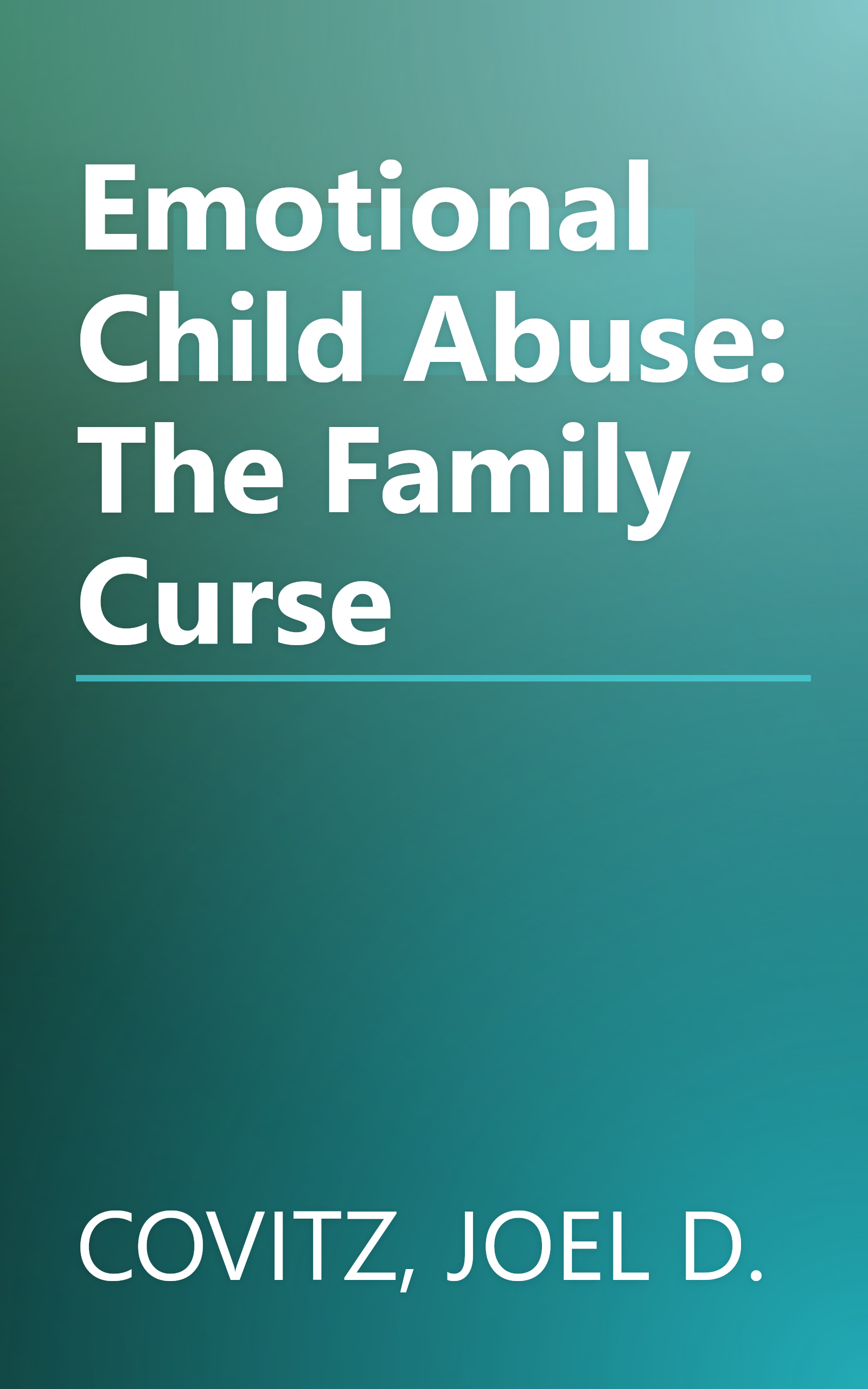 Emotional Child Abuse: The Family Curse book cover