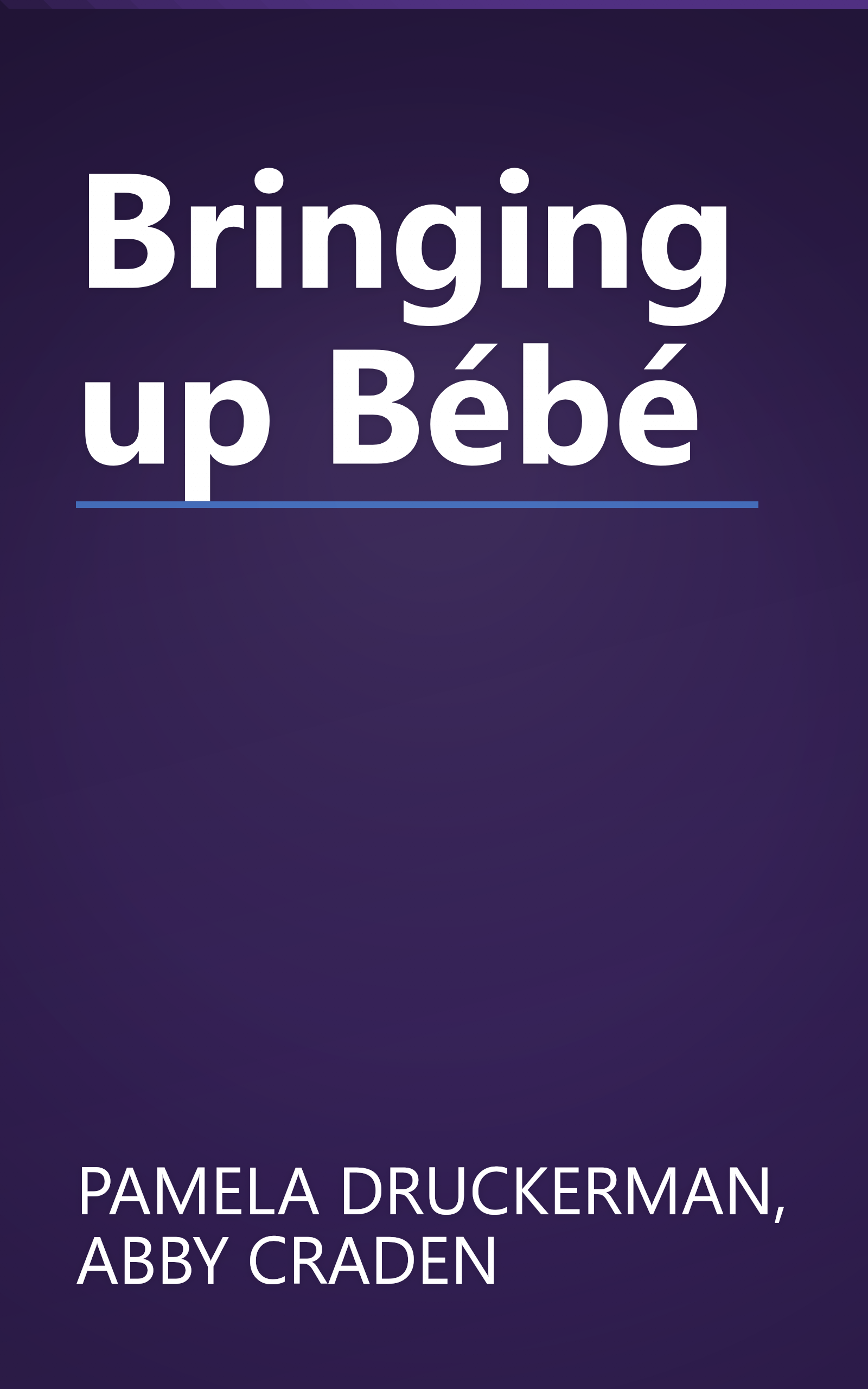 Bringing up Bébé book cover