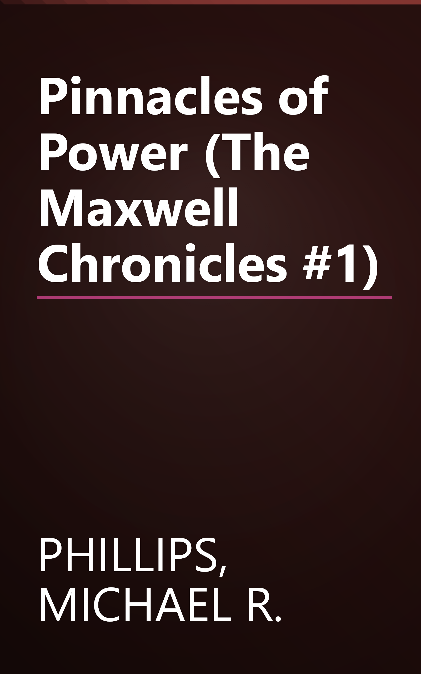 Pinnacles of Power (The Maxwell Chronicles #1) book cover