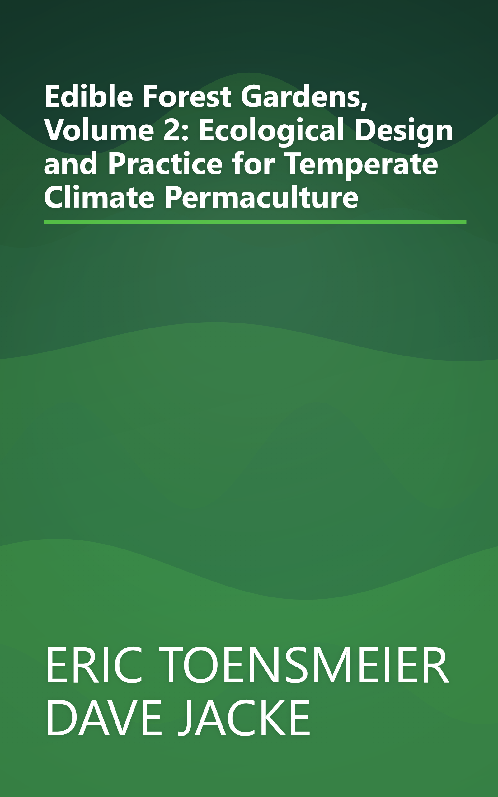 Edible Forest Gardens, Volume 2: Ecological Design and Practice for Temperate Climate Permaculture book cover