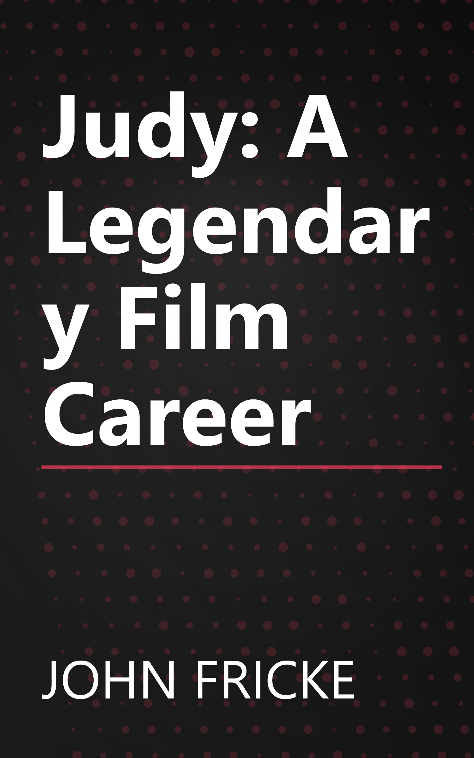 Judy: A Legendary Film Career book cover