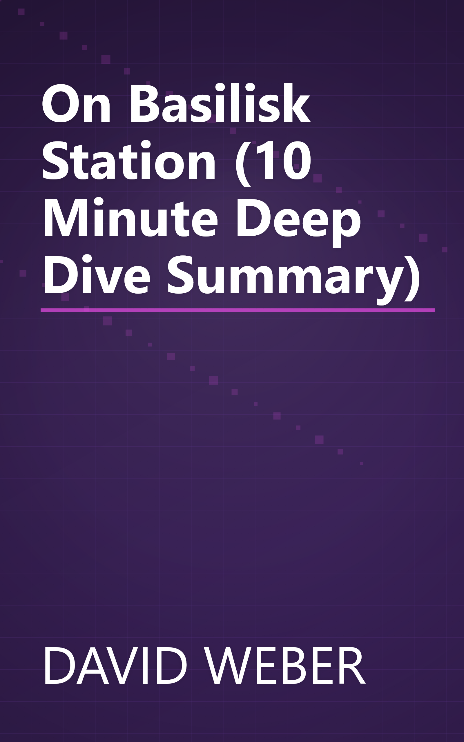 On Basilisk Station (10 Minute   Deep Dive Summary) book cover