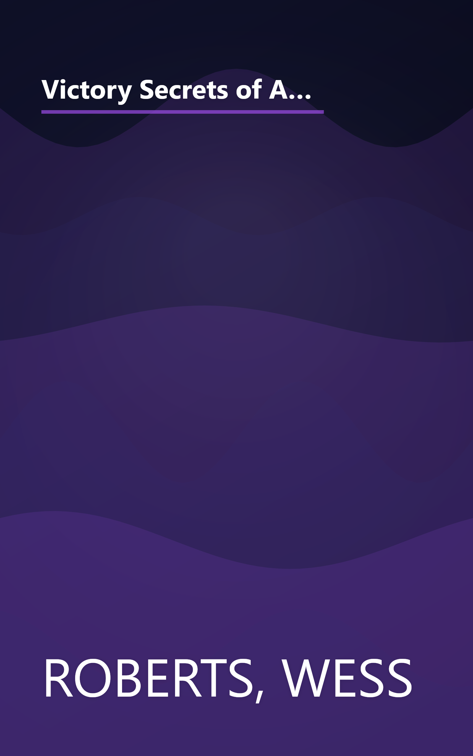 Victory Secrets of Attila the Hun: 1,500 Years Ago Attila Got the Competitive Edge. Now He Tells You How You Can Get It, Too--His Way book cover