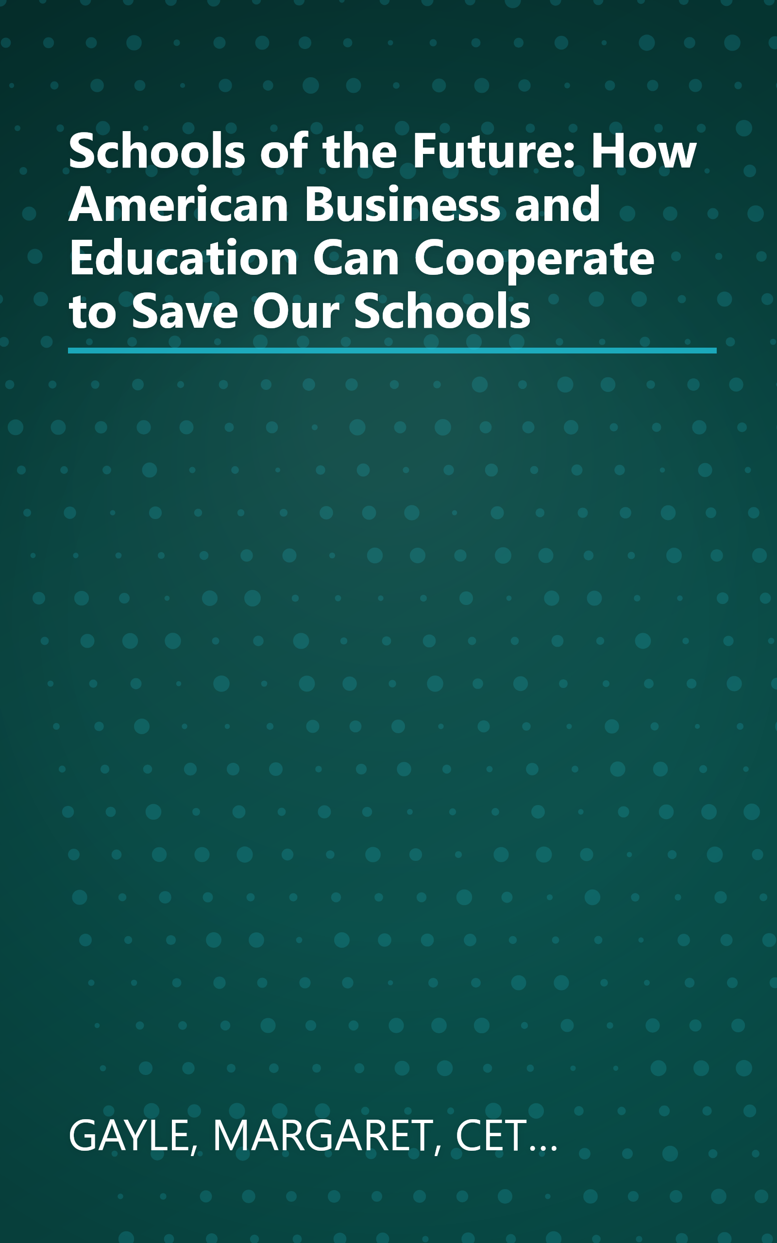 Schools of the Future: How American Business and Education Can Cooperate to Save Our Schools book cover