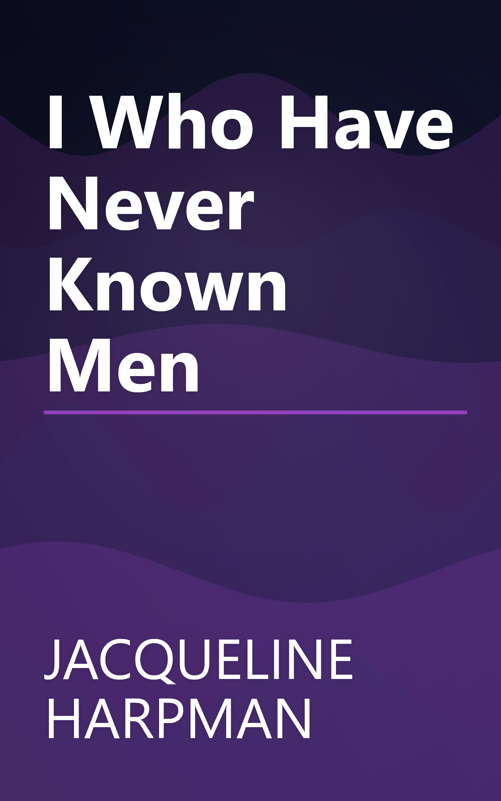 I Who Have Never Known Men book cover