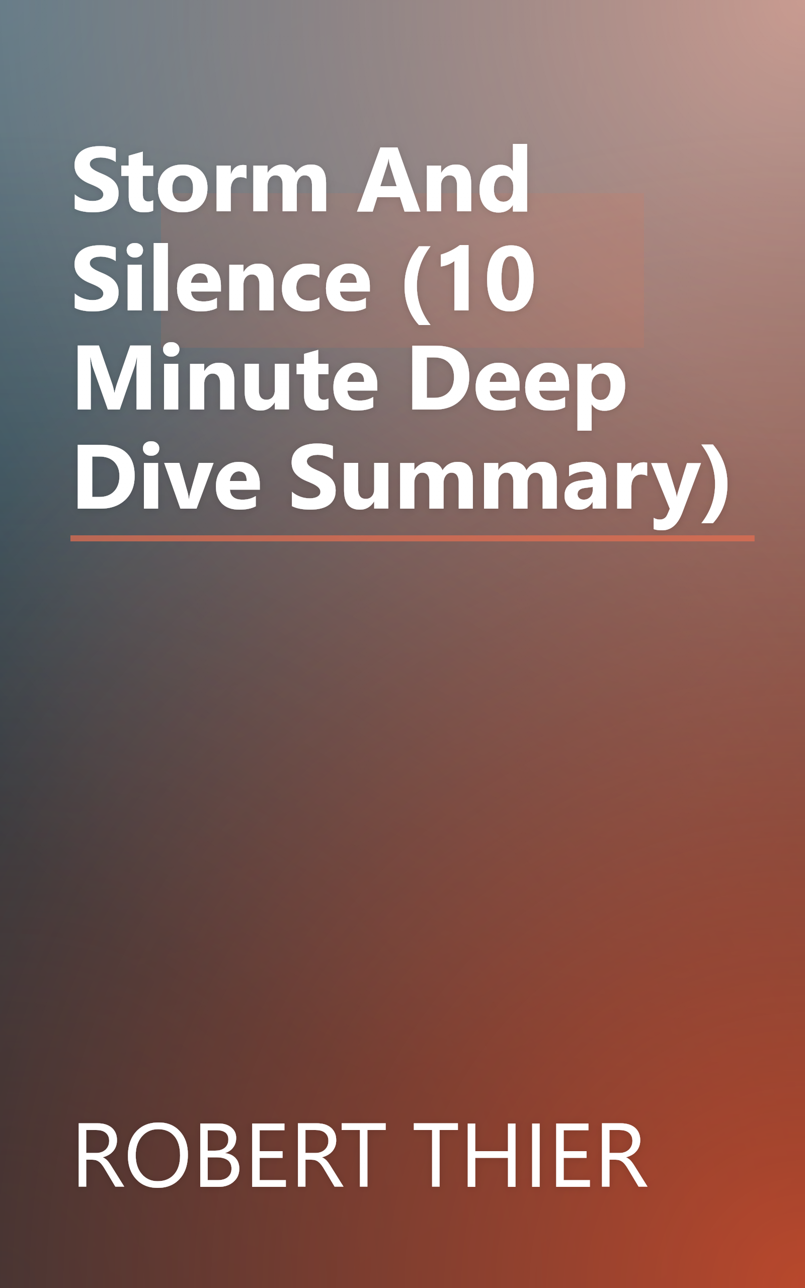 Storm And Silence (10 Minute   Deep Dive Summary) book cover