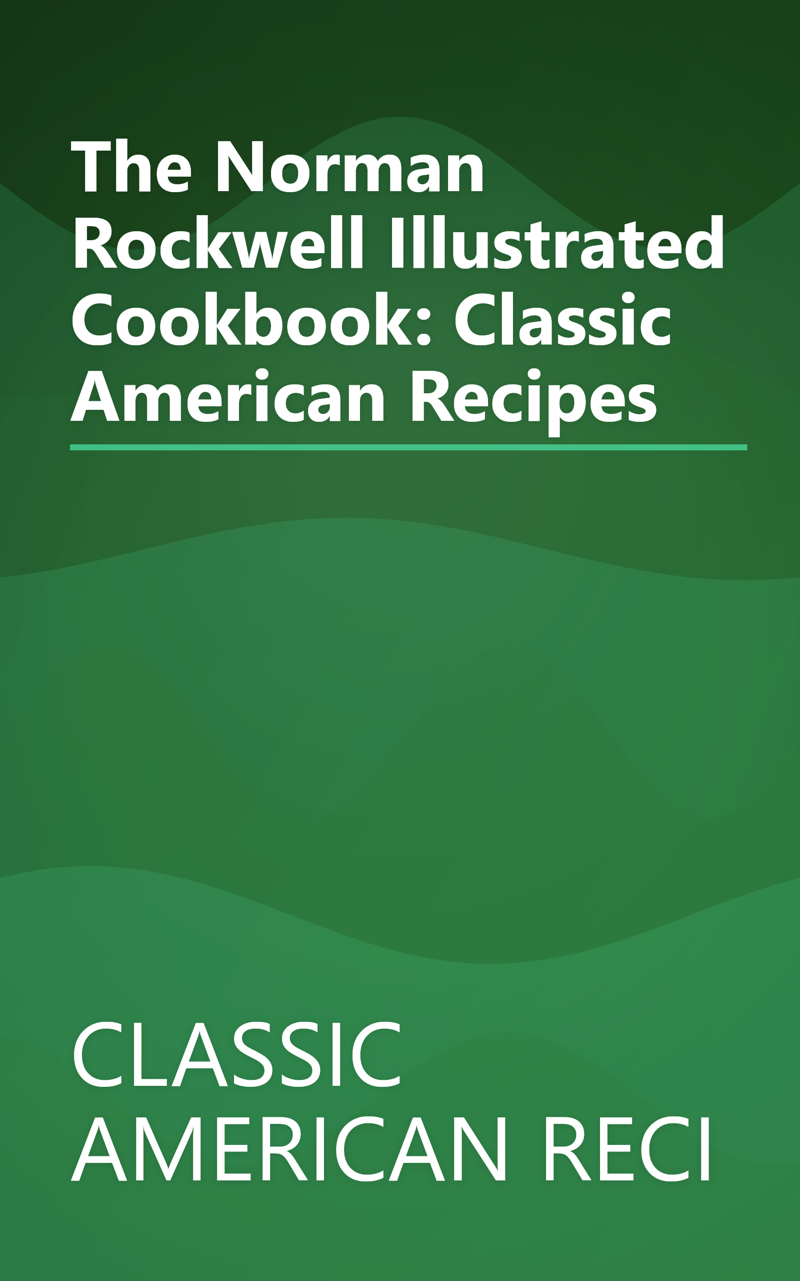 The Norman Rockwell Illustrated Cookbook: Classic American Recipes book cover