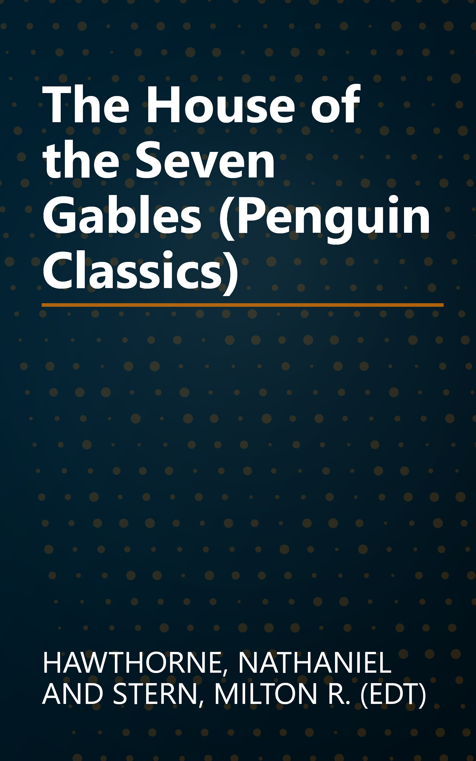 The House of the Seven Gables (Penguin Classics) book cover
