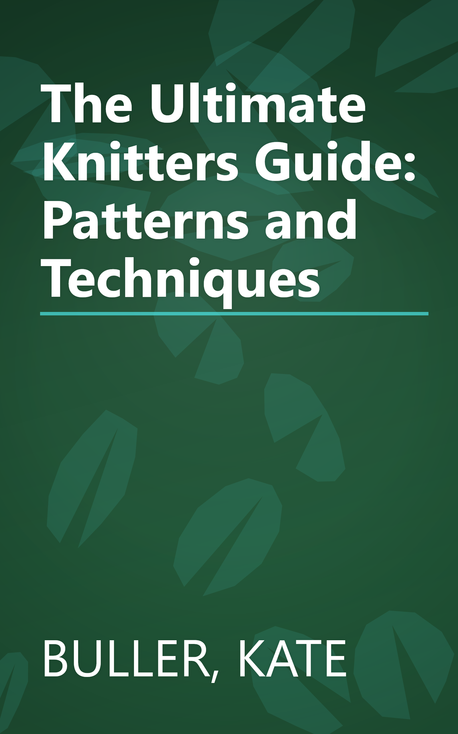 The Ultimate Knitters Guide: Patterns and Techniques book cover
