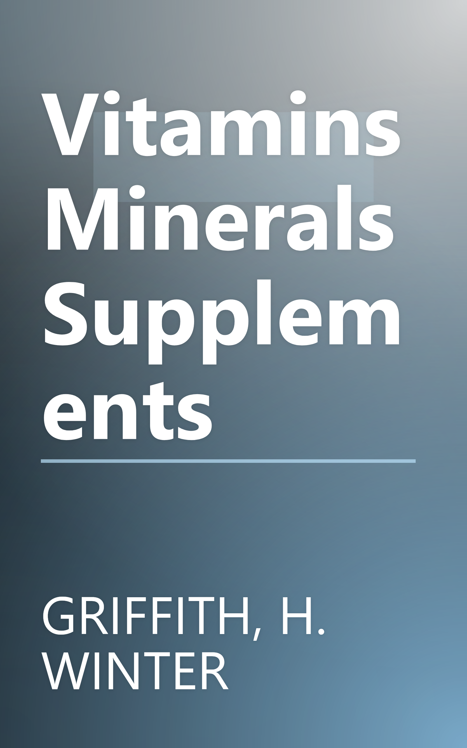 Vitamins Minerals Supplements book cover