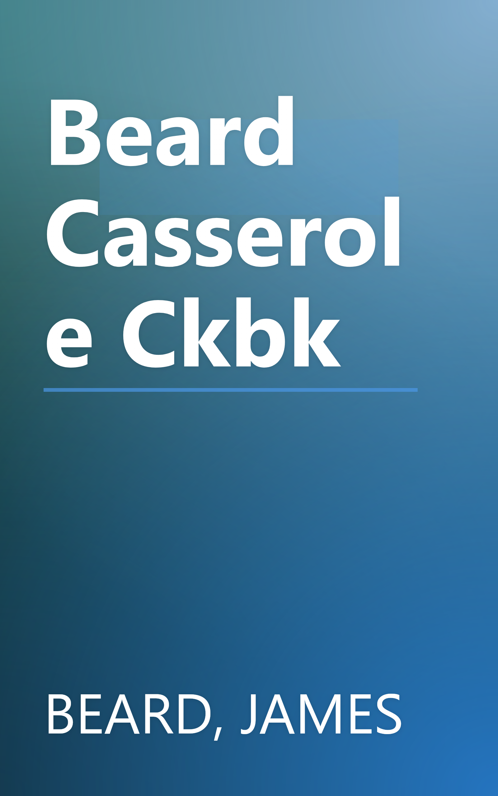 Beard Casserole Ckbk book cover