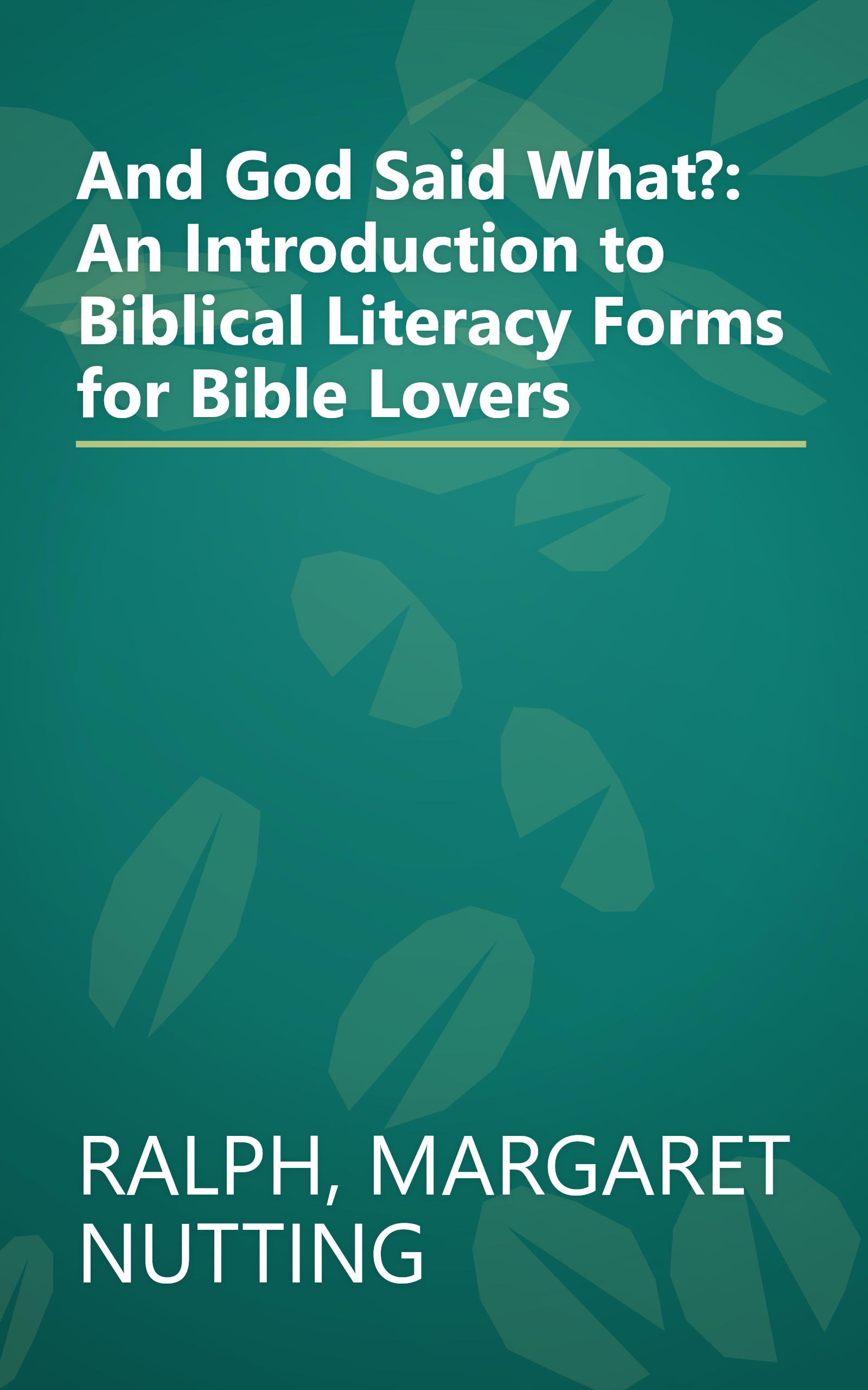 And God Said What?: An Introduction to Biblical Literacy Forms for Bible Lovers book cover